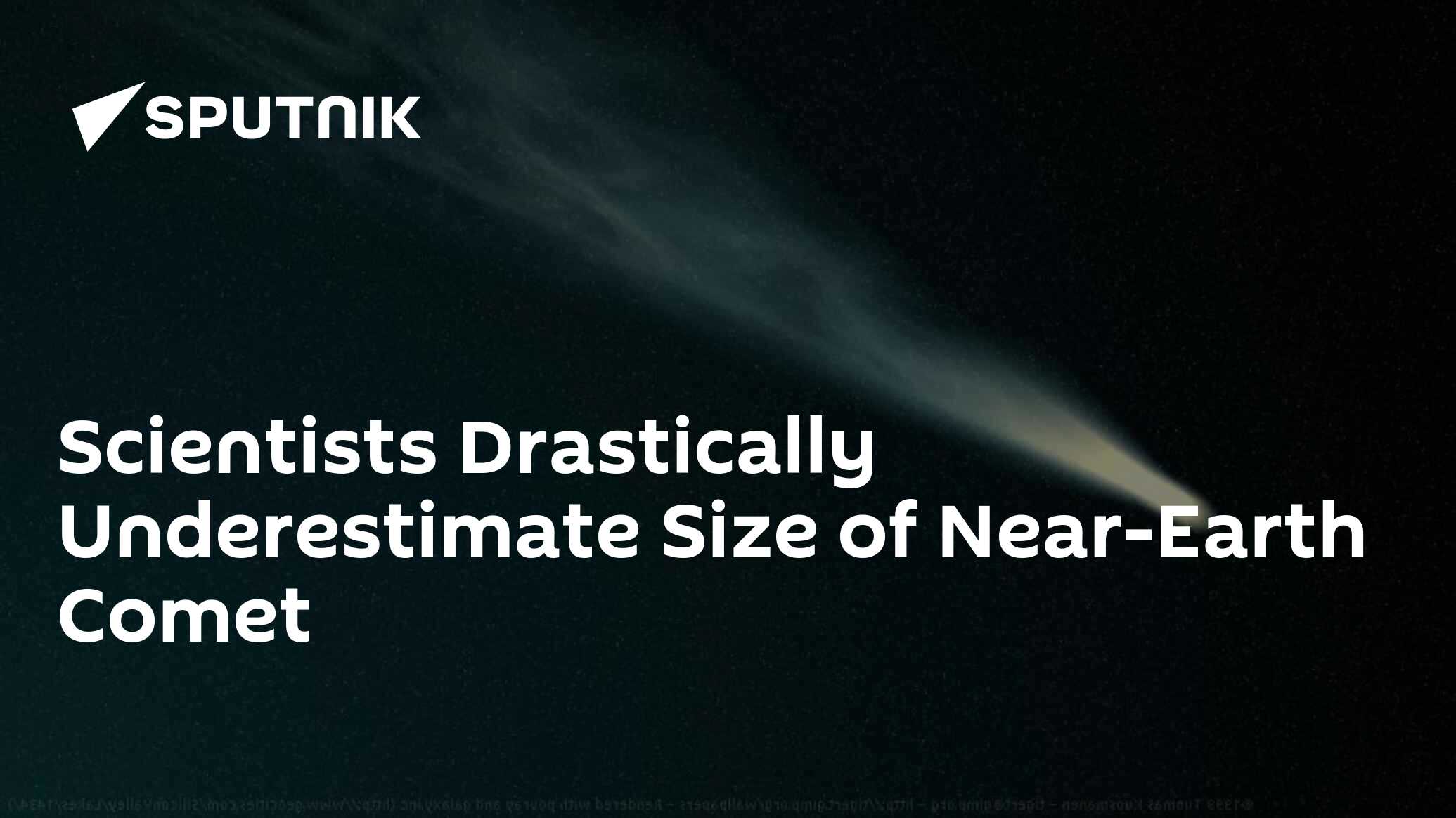 Scientists Drastically Underestimate Size of Near-Earth Comet - 30.03. ...
