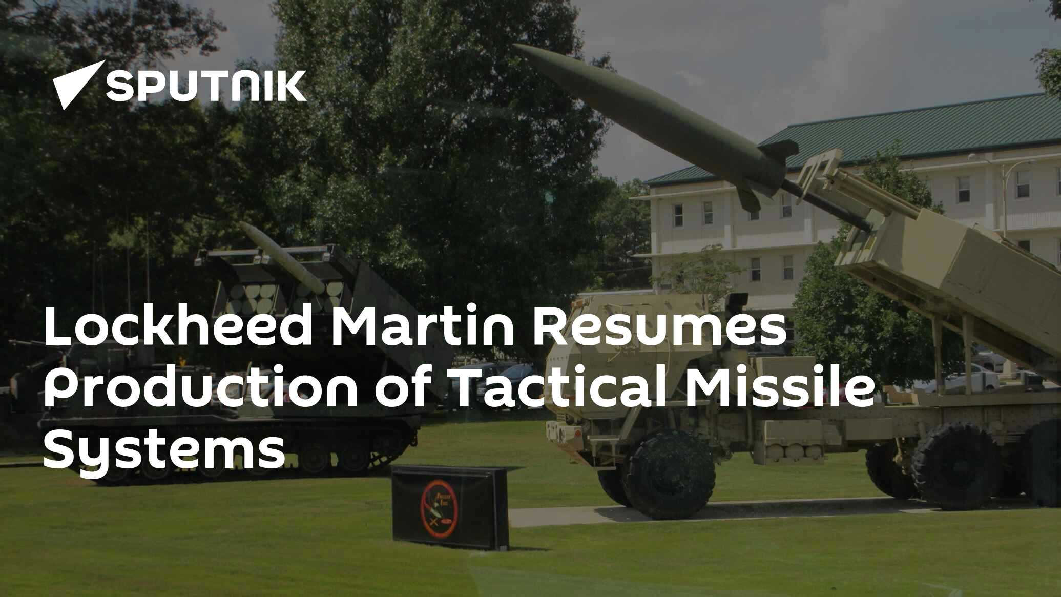 Lockheed Martin Resumes Production of Tactical Missile Systems - 30.03. ...