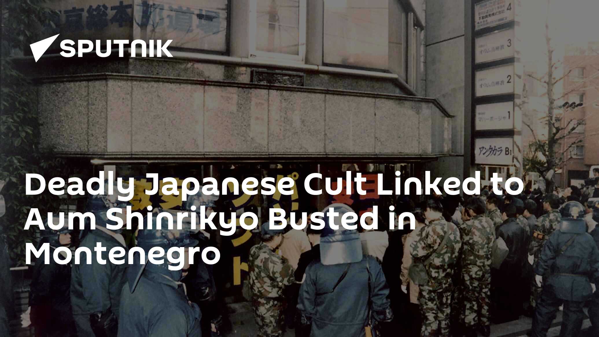 Deadly Japanese Cult Linked to Aum Shinrikyo Busted in Montenegro - 31. ...