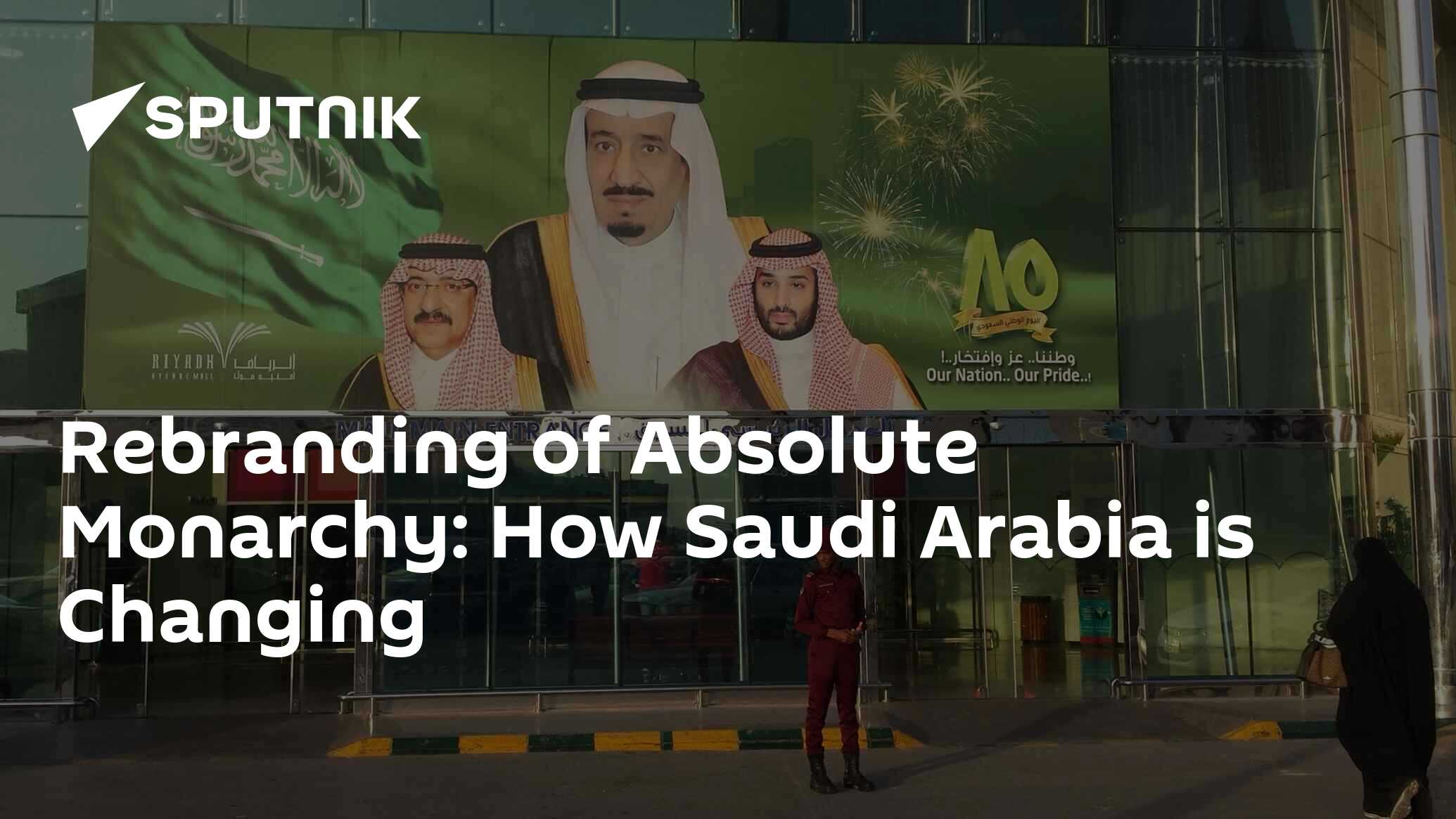 Rebranding of Absolute Monarchy: How Saudi Arabia is Changing - 05.04. ...