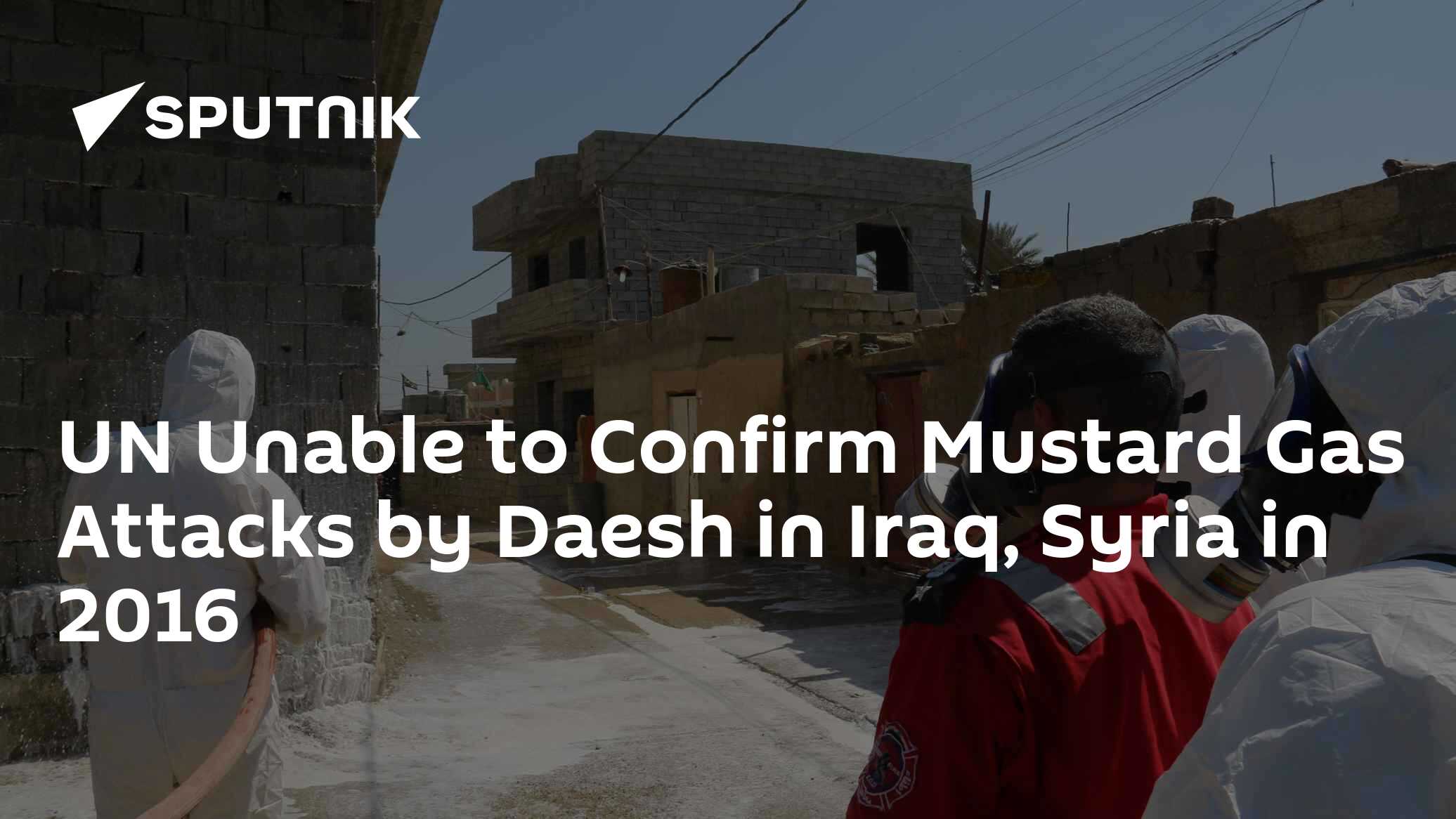 UN Unable to Confirm Mustard Gas Attacks by Daesh in Iraq, Syria in ...