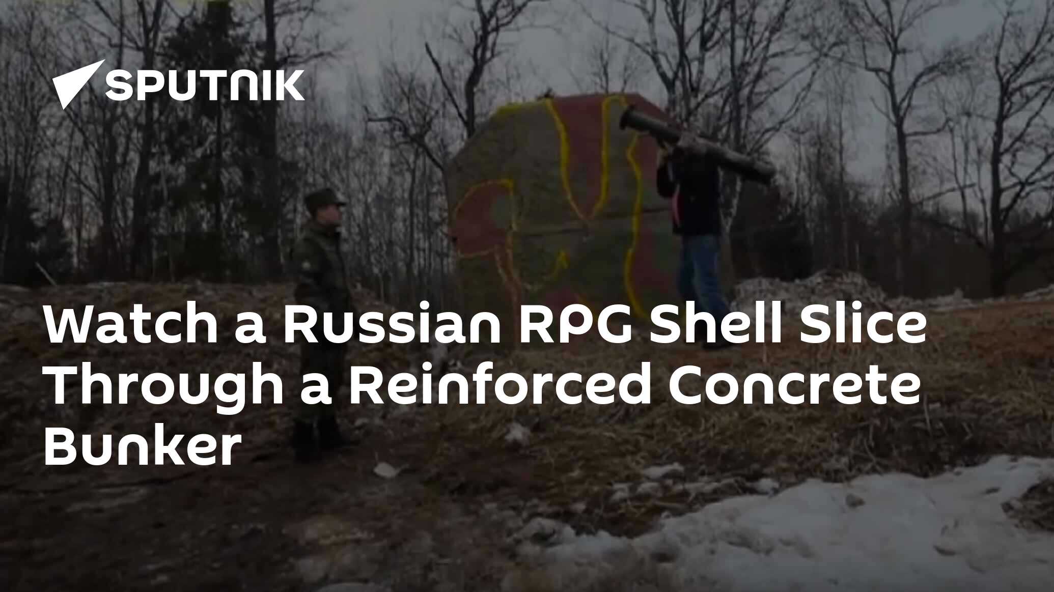 Watch a Russian RPG Shell Slice Through a Reinforced Concrete Bunker ...