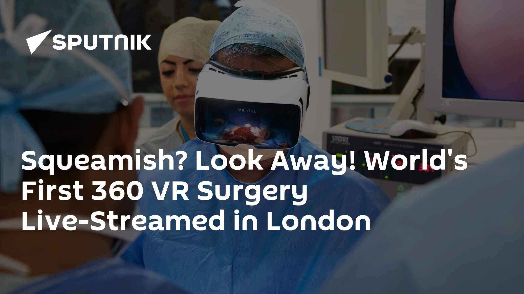 Squeamish? Look Away! World's First 360 VR Surgery Live-Streamed in ...