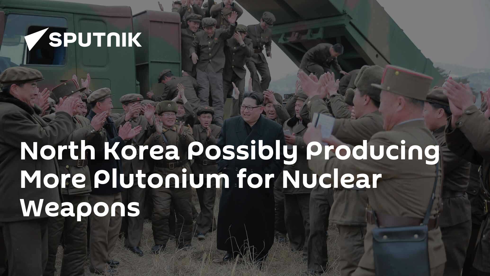 North Korea Possibly Producing More Plutonium for Nuclear Weapons - 16. ...