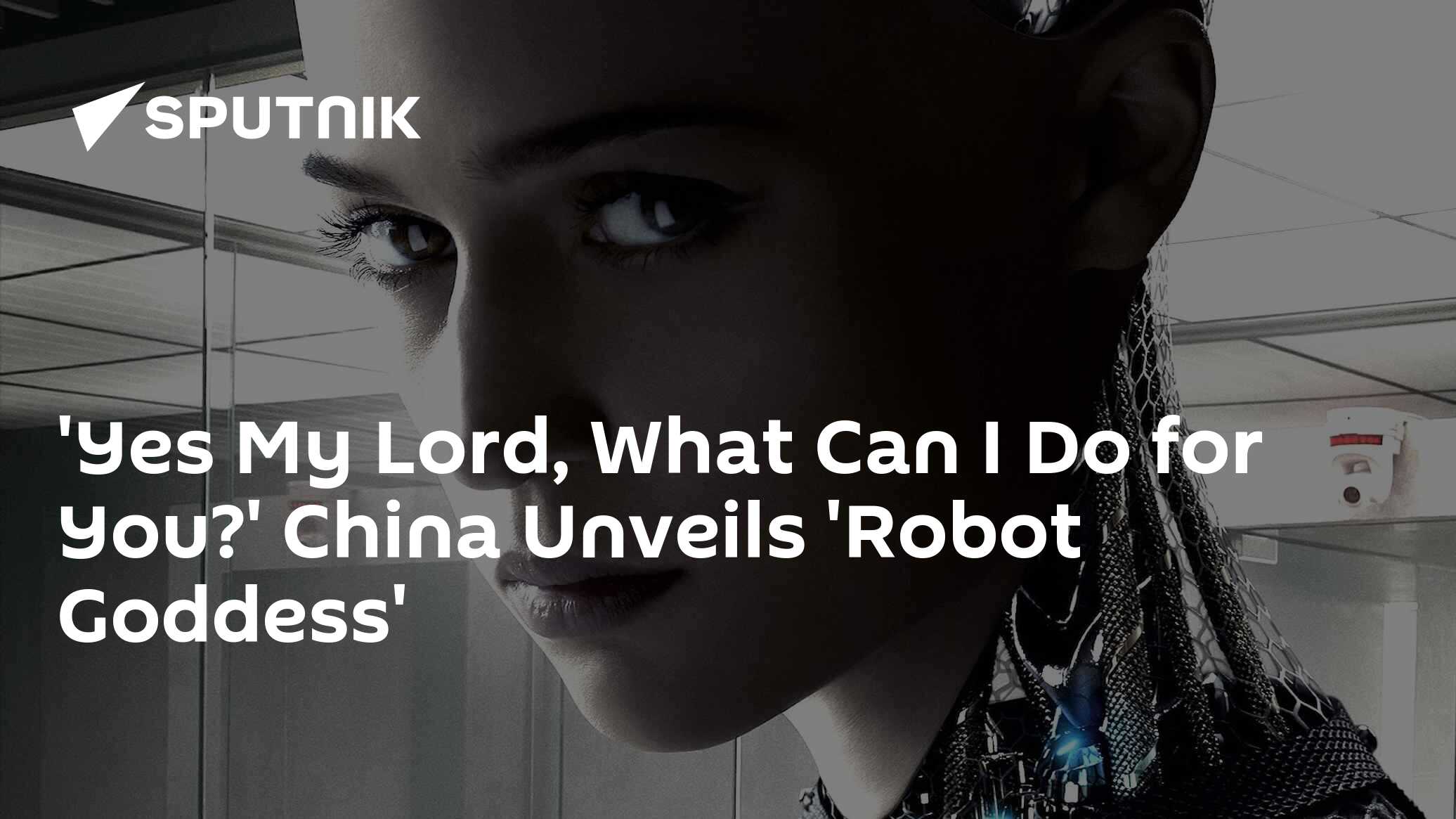 'Yes My Lord, What Can I Do for You?' China Unveils 'Robot Goddess ...