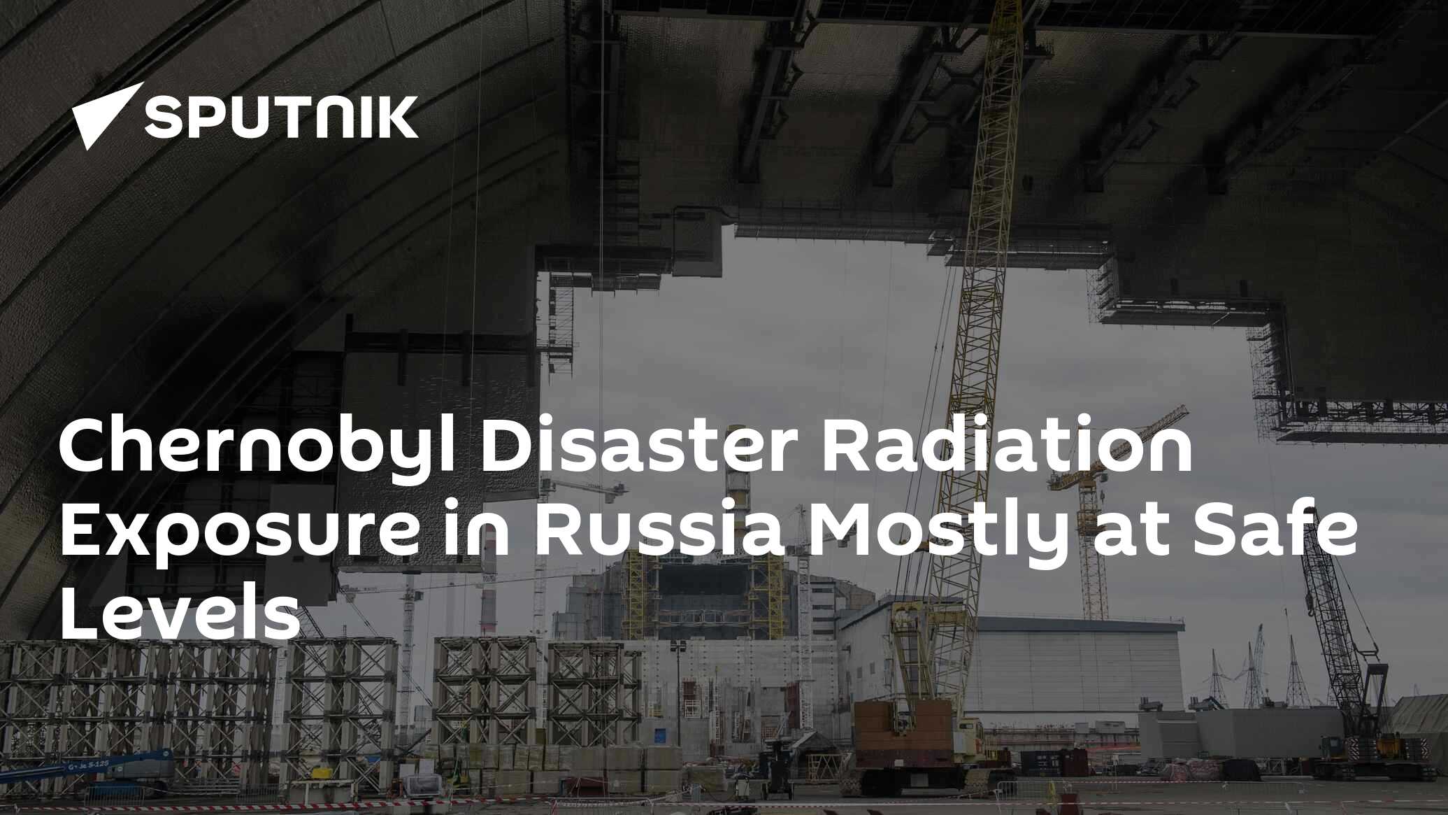 Chernobyl Disaster Radiation Exposure in Russia Mostly at Safe Levels ...
