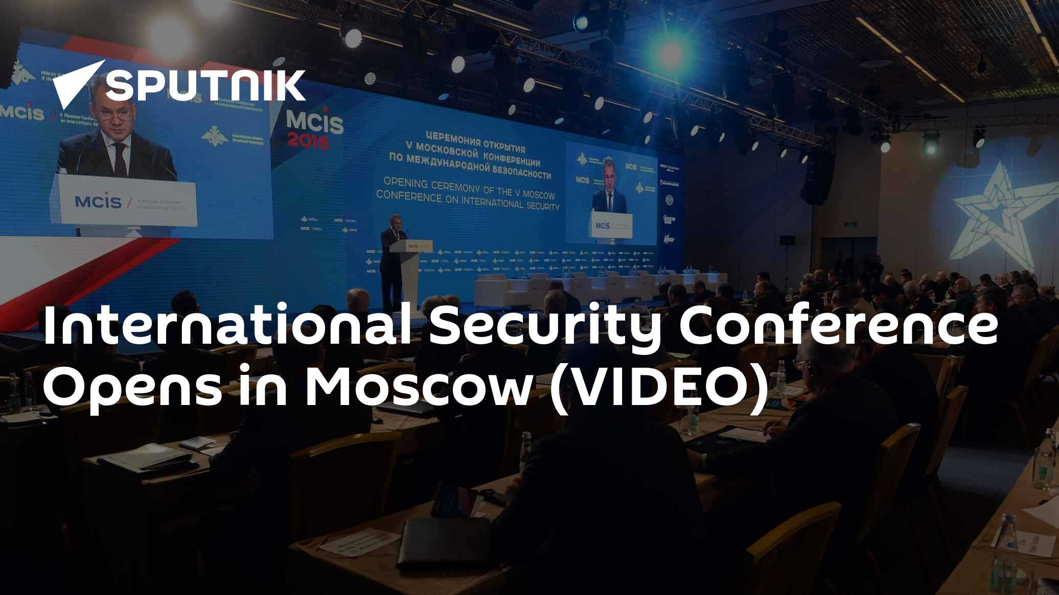 International Security Conference Opens in Moscow (VIDEO) - 27.04.2016 ...