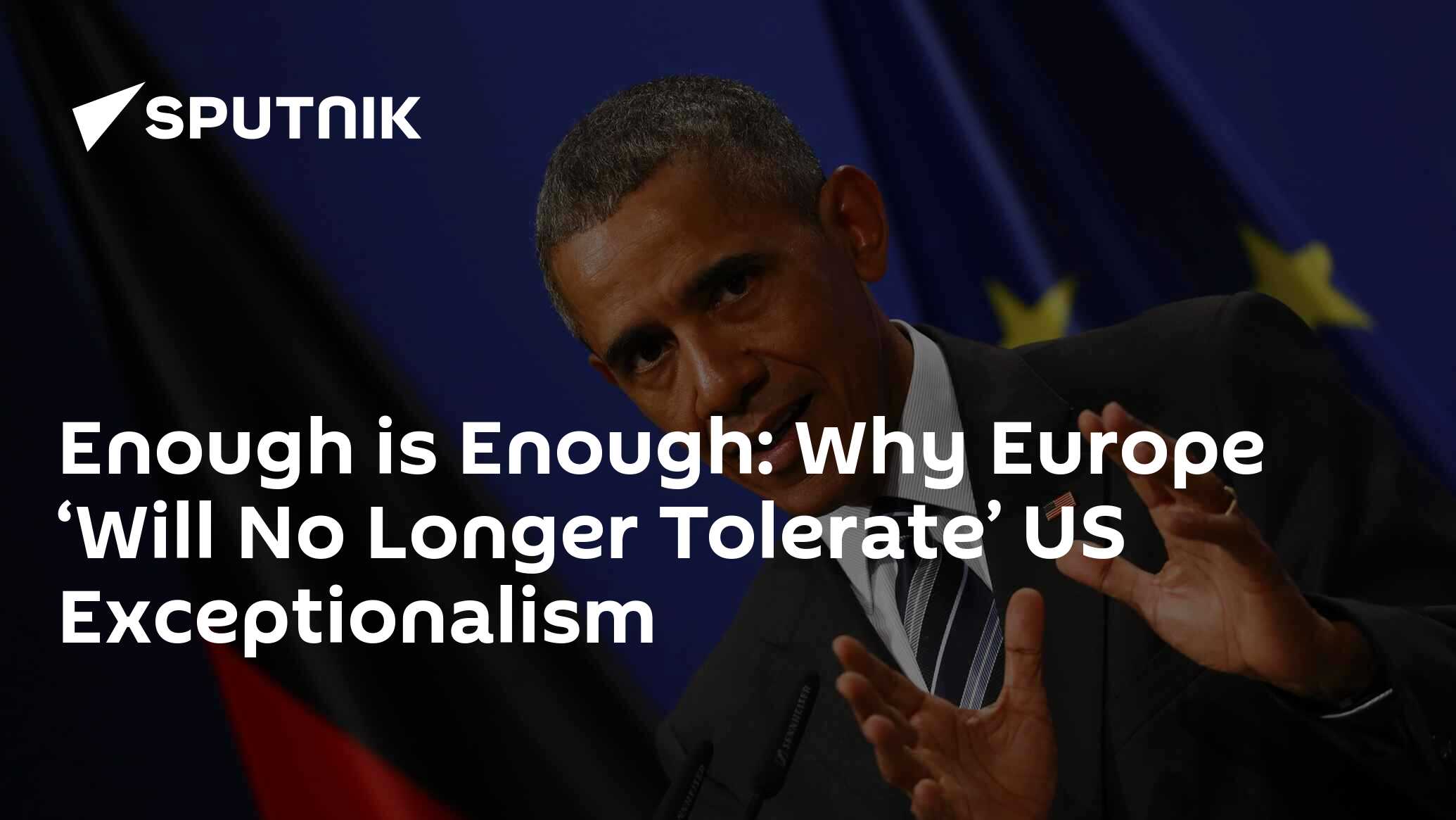 Enough is Enough: Why Europe ‘Will No Longer Tolerate’ US ...
