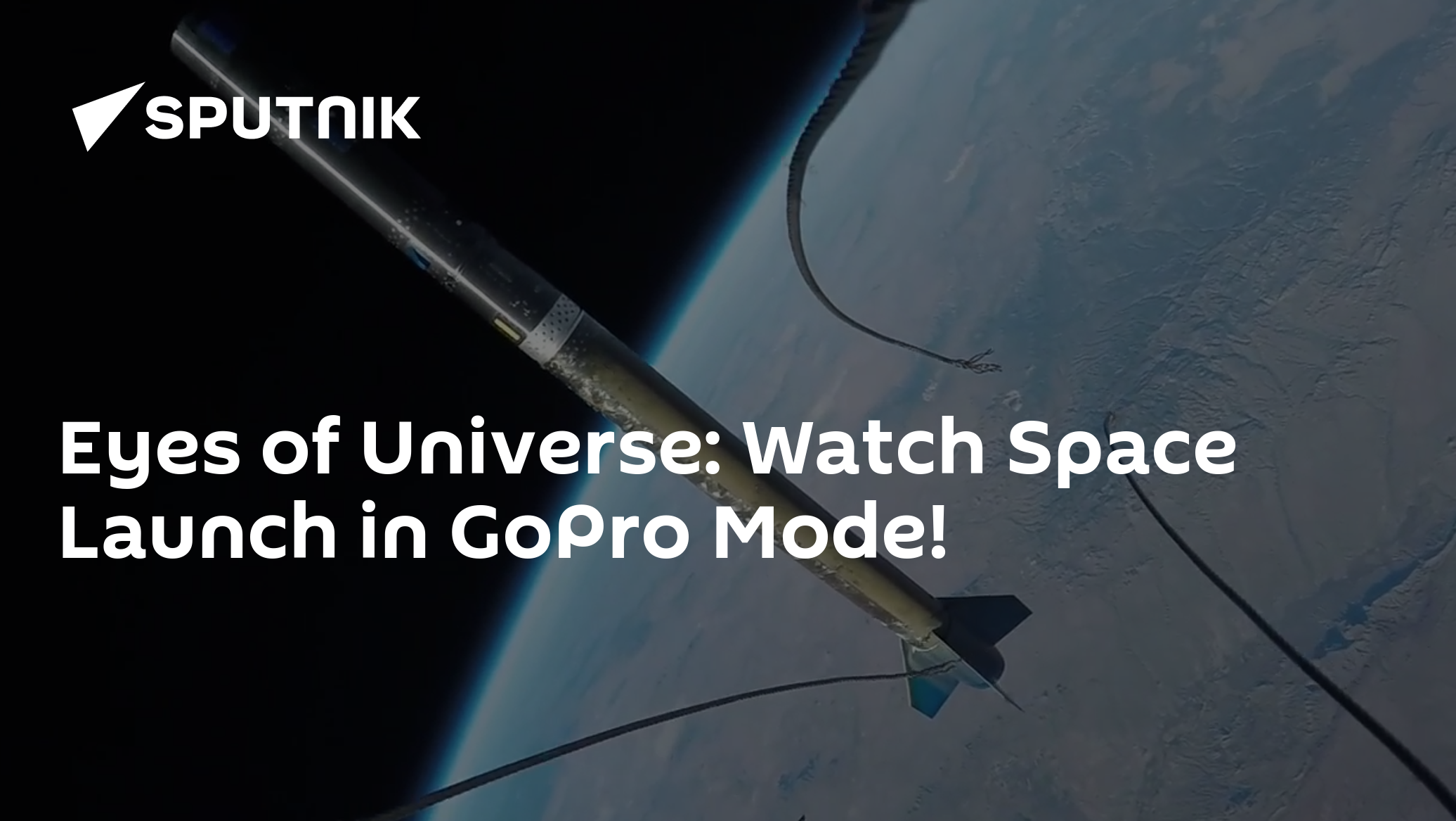 Eyes of Universe: Watch Space Launch in GoPro Mode! - 05.05.2016 ...