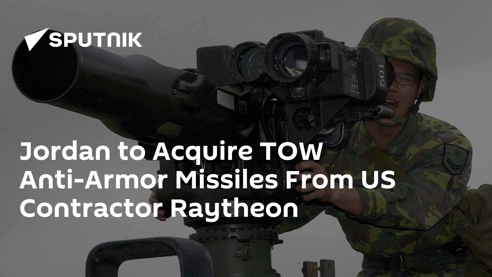Jordan to Acquire TOW Anti-Armor Missiles From US Contractor Raytheon ...