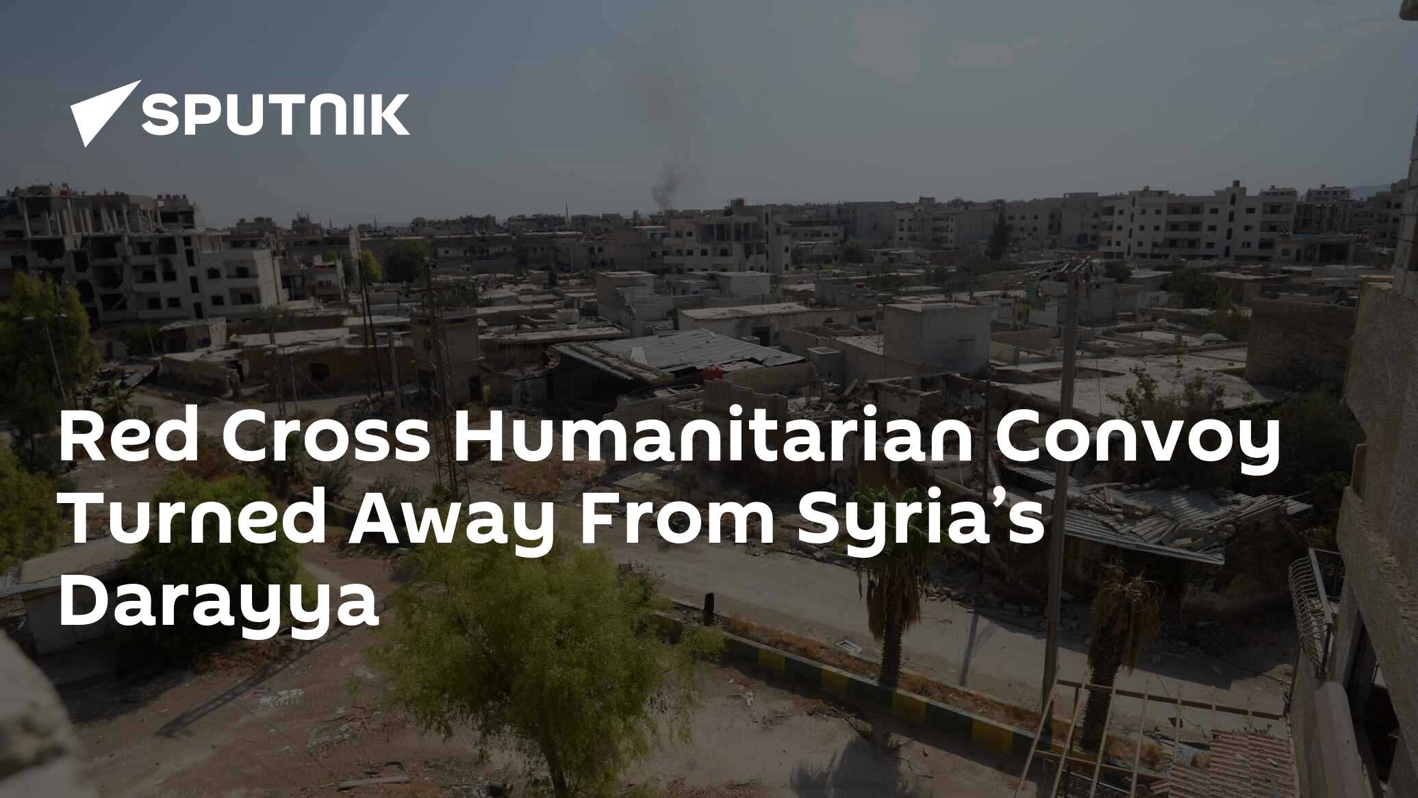 Red Cross Humanitarian Convoy Turned Away From Syria’s Darayya - 12.05. ...