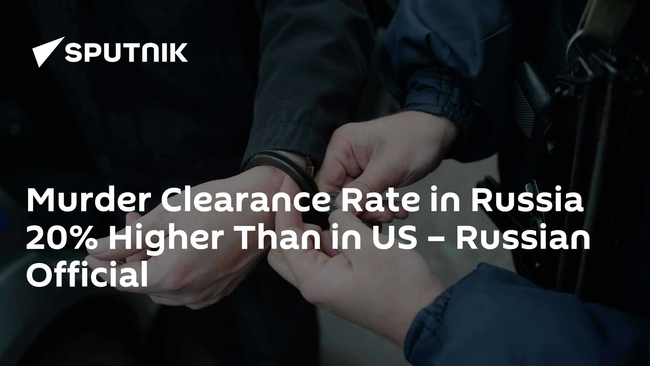 Murder Clearance Rate in Russia 20% Higher Than in US – Russian ...