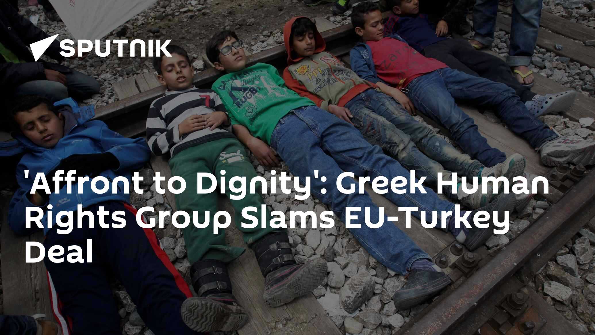'Affront to Dignity': Greek Human Rights Group Slams EU-Turkey Deal ...