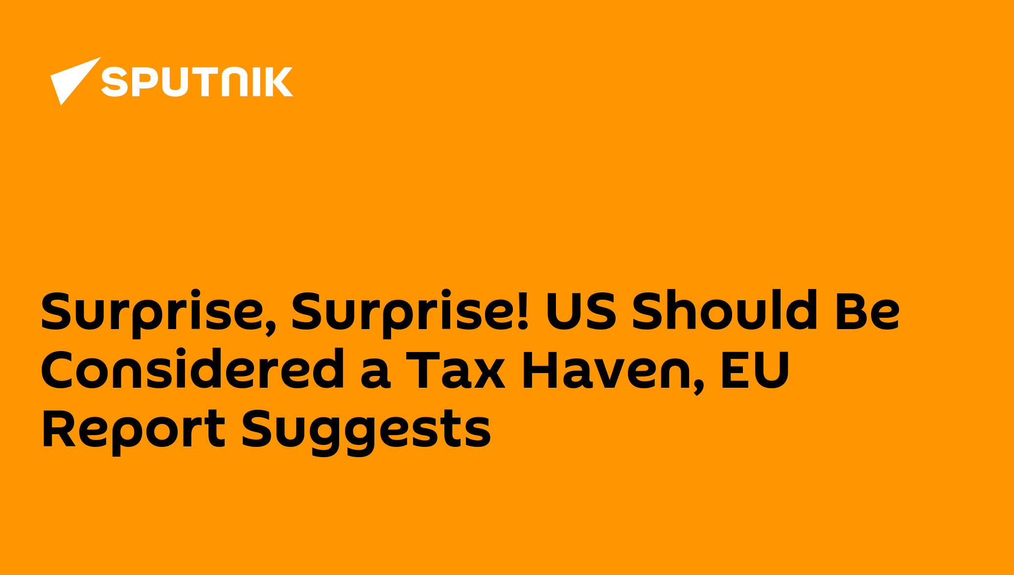 Surprise, Surprise! US Should Be Considered a Tax Haven, EU Report ...