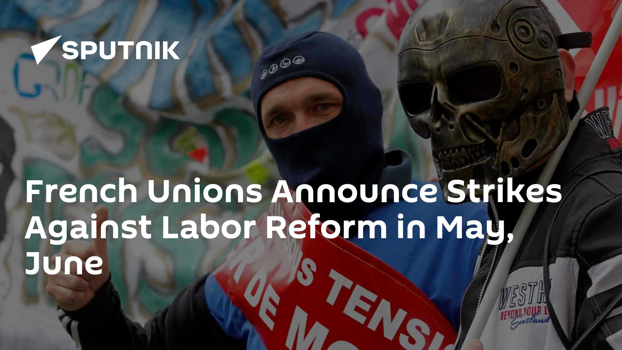 French Unions Announce Strikes Against Labor Reform in May, June - 19. ...
