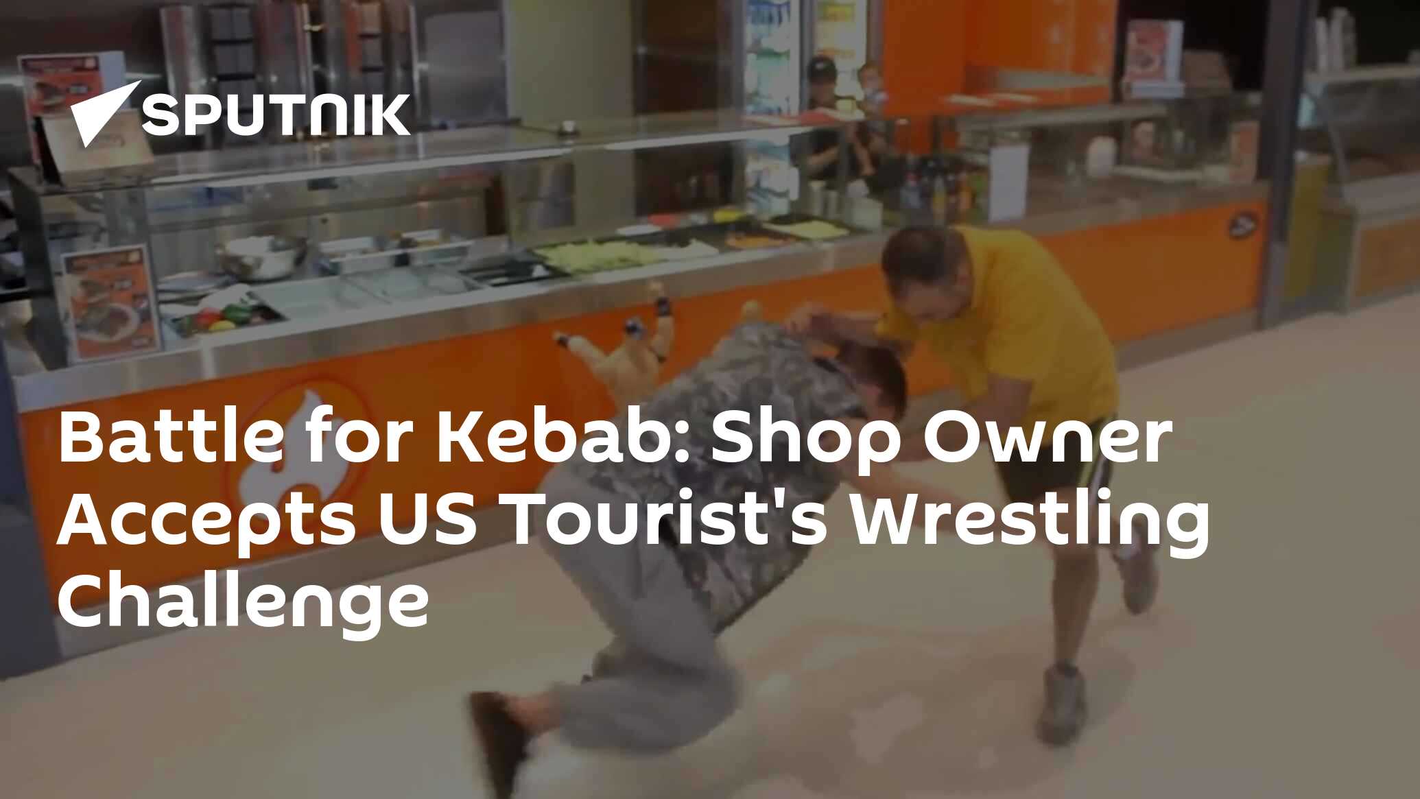 Battle for Kebab: Shop Owner Accepts US Tourist's Wrestling Challenge ...
