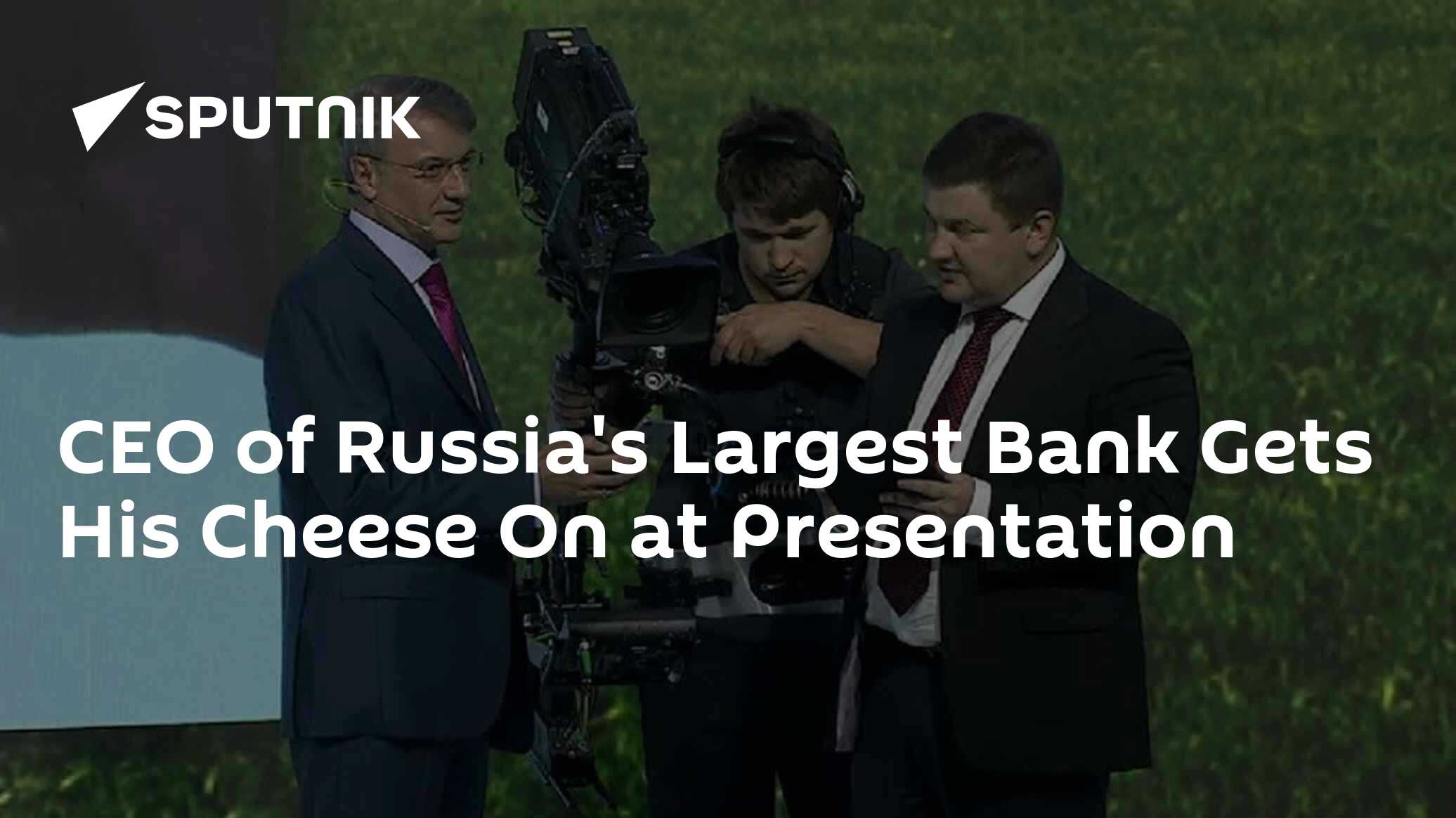 CEO of Russia's Largest Bank Gets His Cheese On at Presentation - 27.05 ...