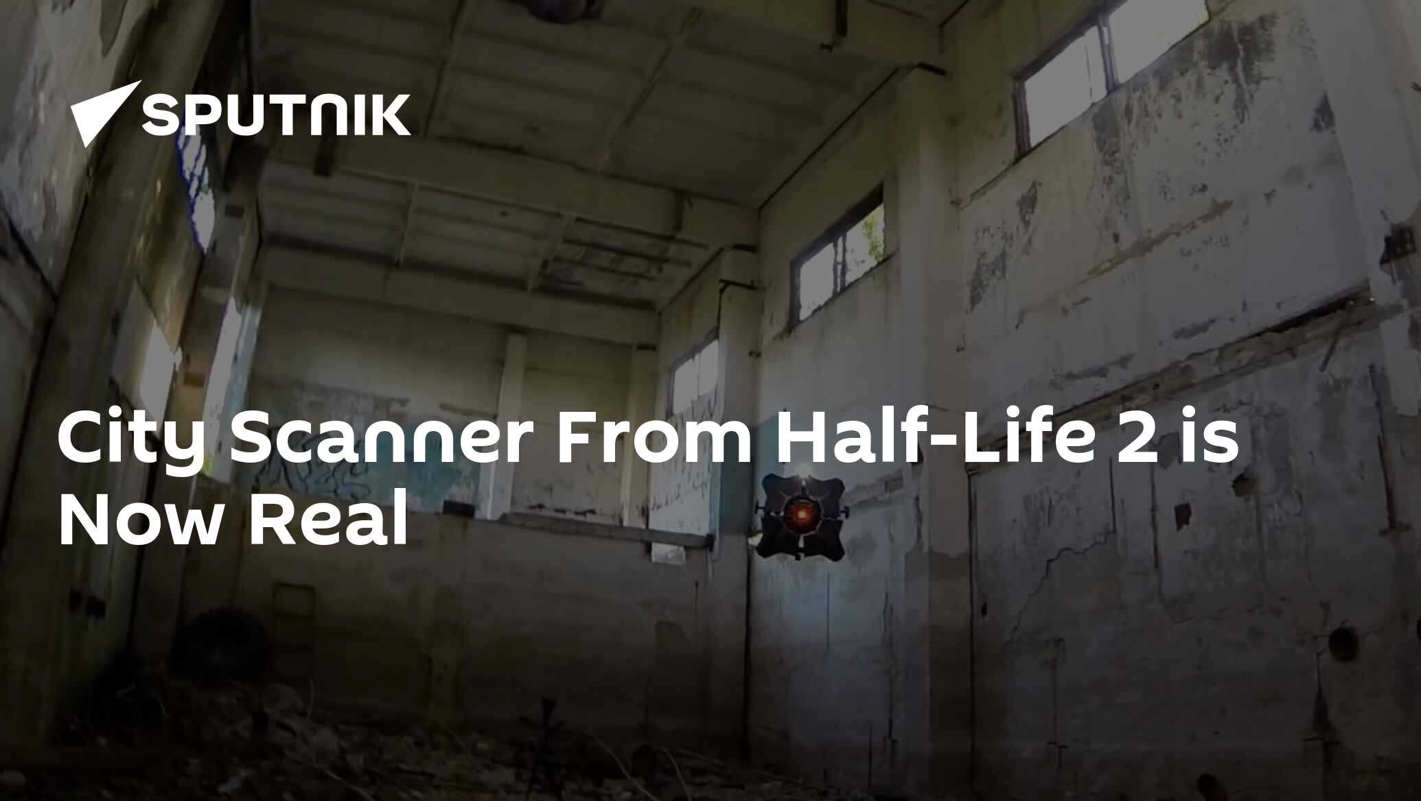 City Scanner From Half-Life 2 is Now Real - 30.05.2016, Sputnik ...