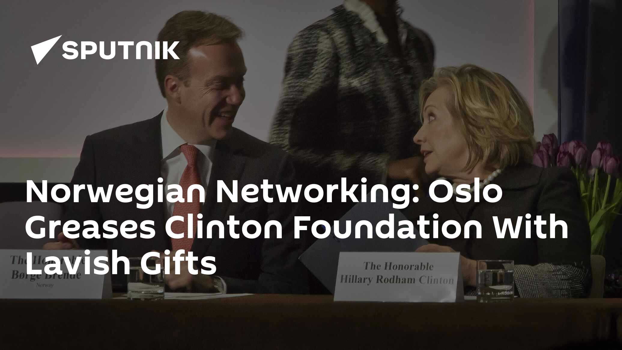Norwegian Networking: Oslo Greases Clinton Foundation With Lavish Gifts - 31.05.2016, Sputnik ...