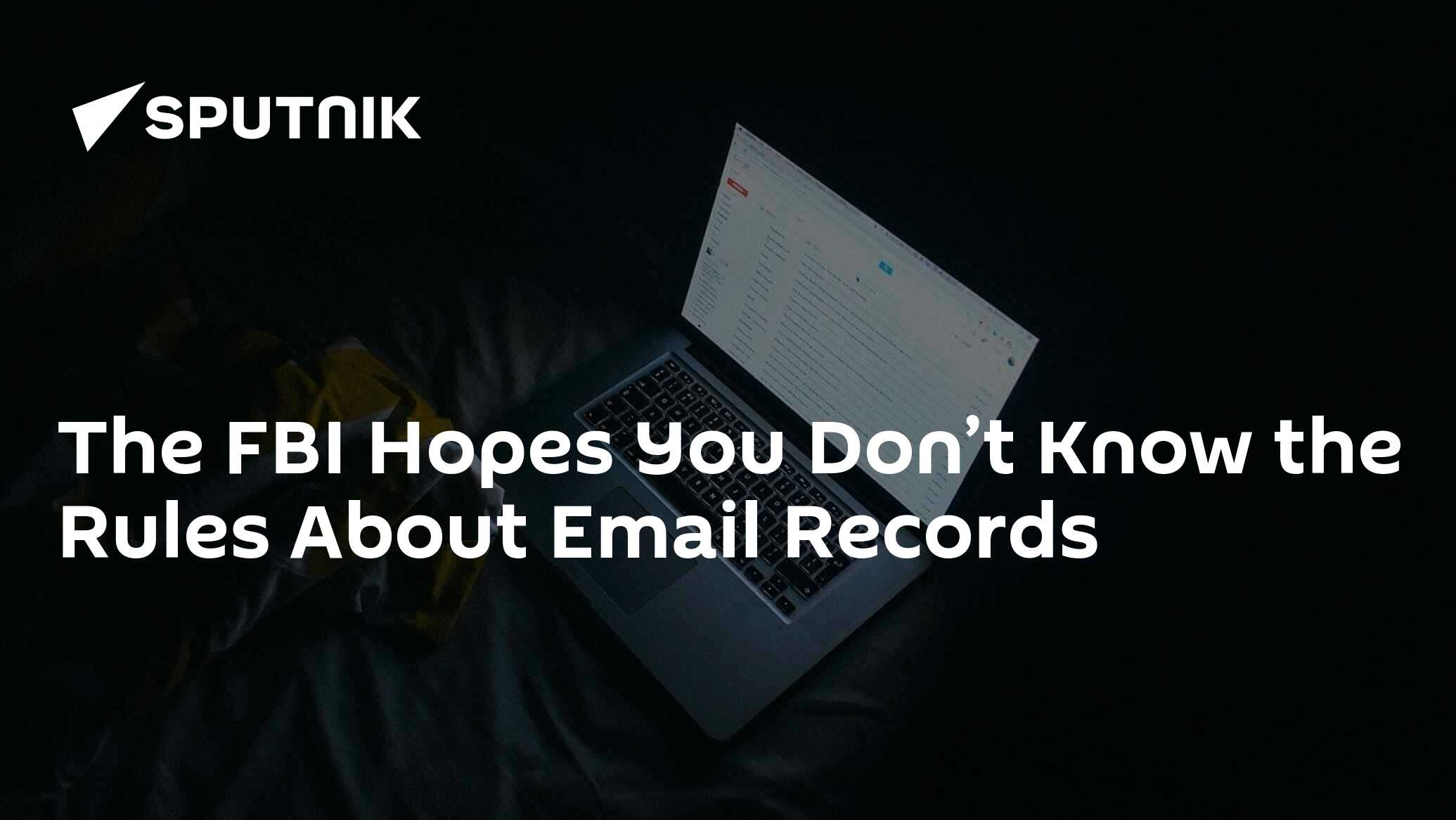 The FBI Hopes You Don’t Know the Rules About Email Records - 03.06.2016 ...