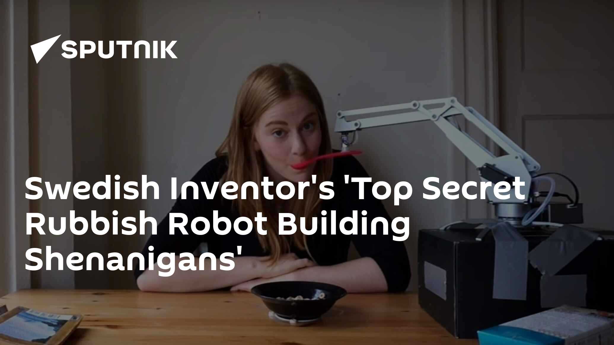 Swedish Inventor's 'Top Secret Rubbish Robot Building Shenanigans' - 13 ...