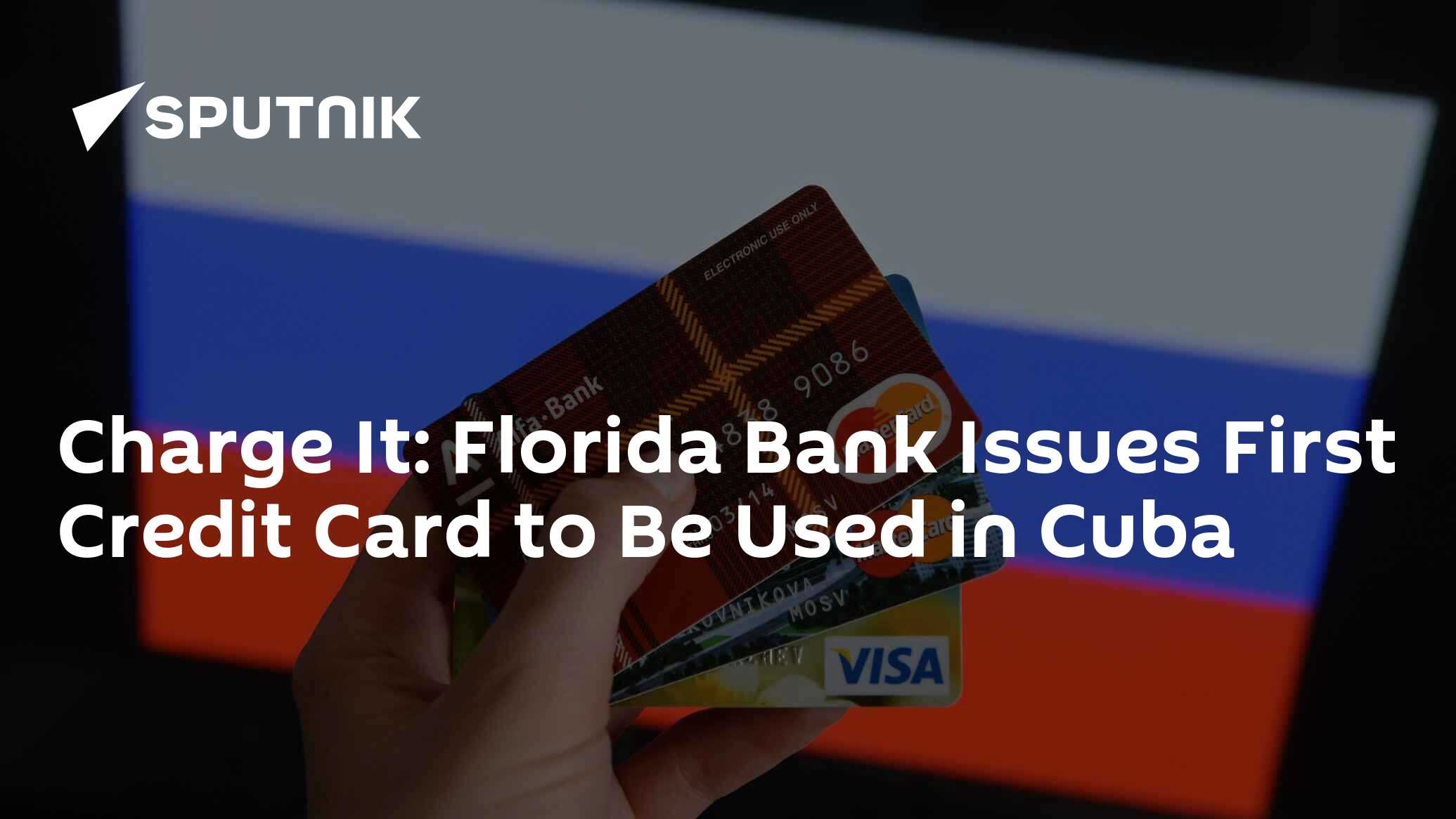Charge It: Florida Bank Issues First Credit Card to Be Used in Cuba ...