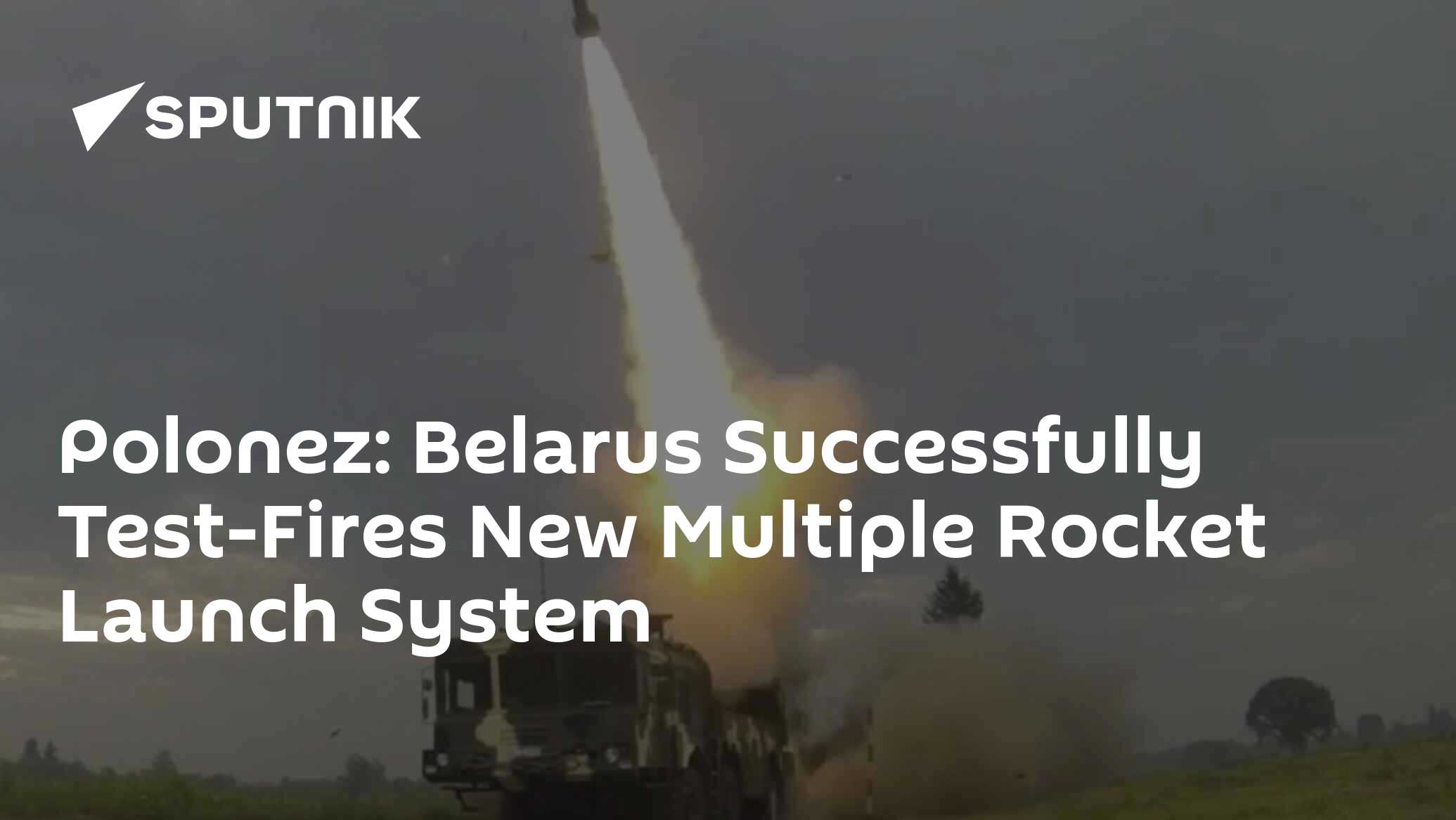 Polonez: Belarus Successfully Test-Fires New Multiple Rocket Launch ...
