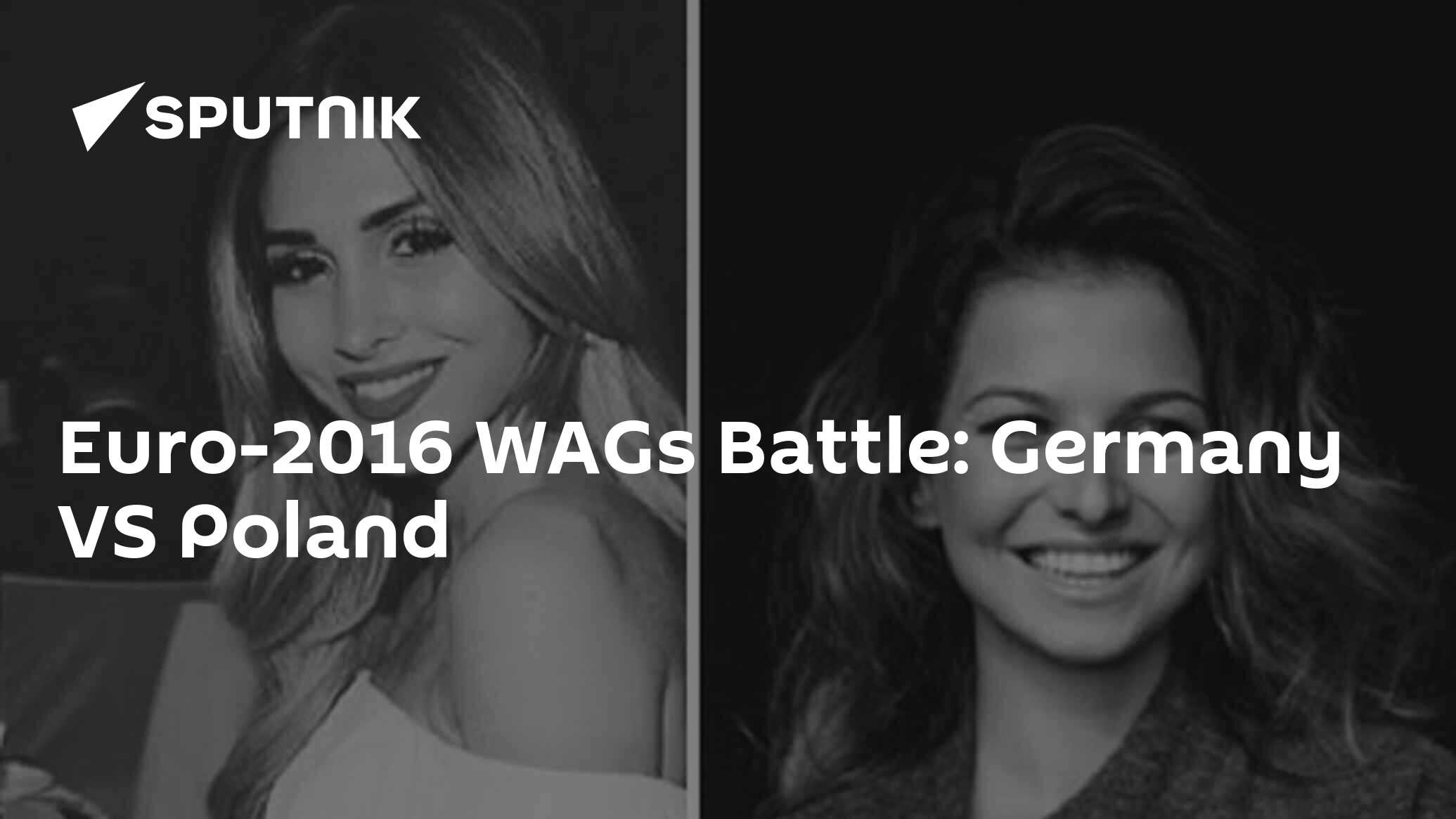 Euro-2016 WAGs Battle: Germany VS Poland - 16.06.2016, Sputnik ...