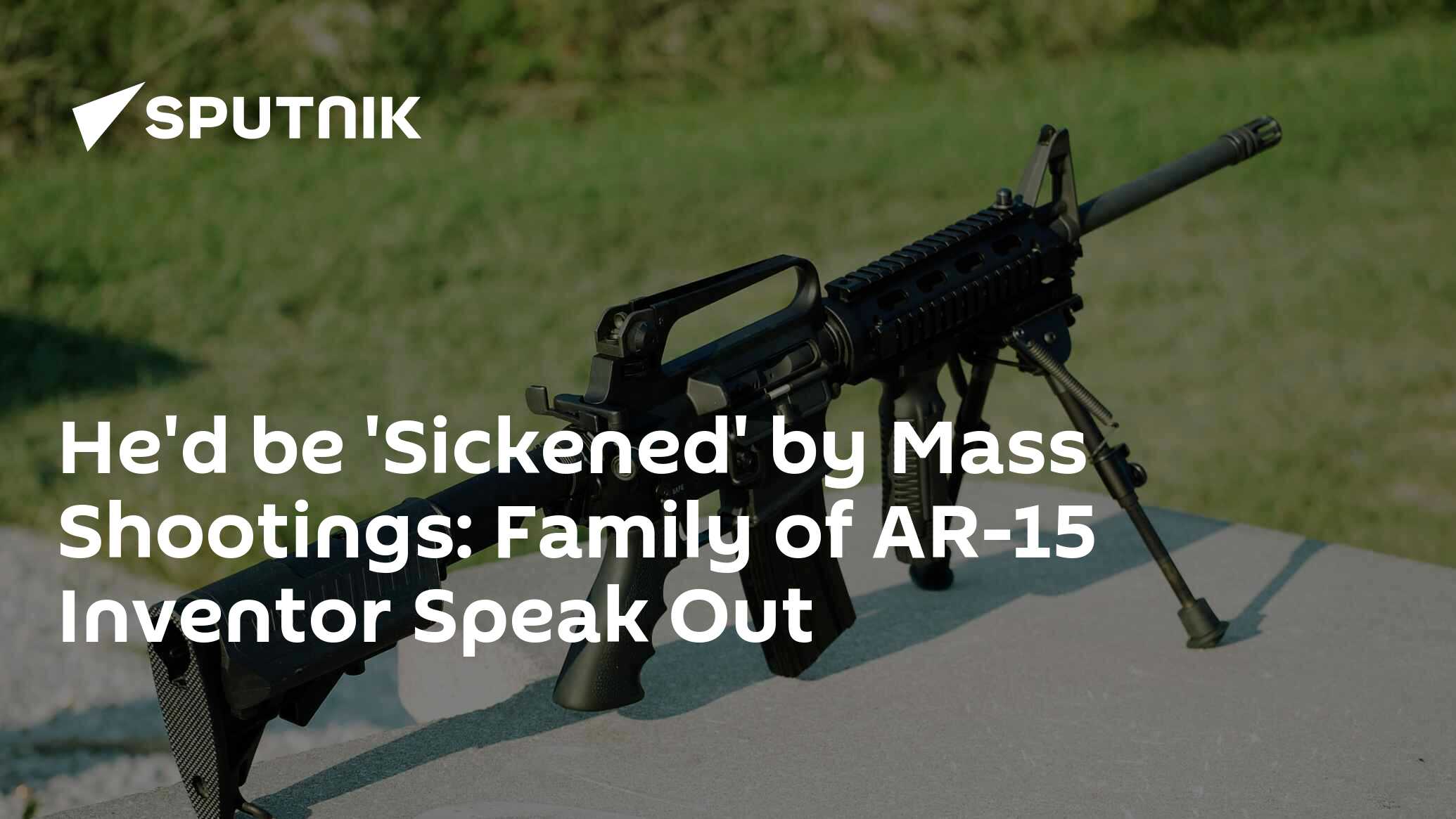 He'd be 'Sickened' by Mass Shootings: Family of AR-15 Inventor Speak ...