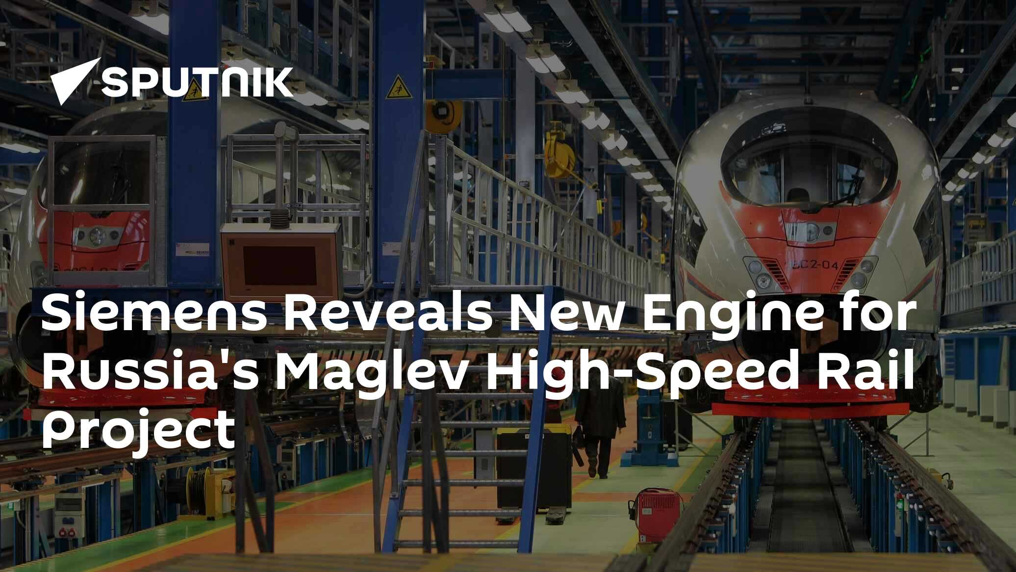 Siemens Reveals New Engine for Russia's Maglev High-Speed Rail Project ...
