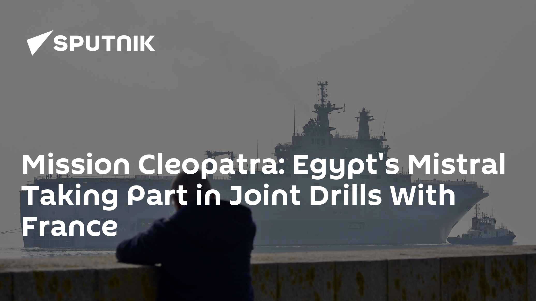 Mission Cleopatra: Egypt's Mistral Taking Part in Joint Drills With ...