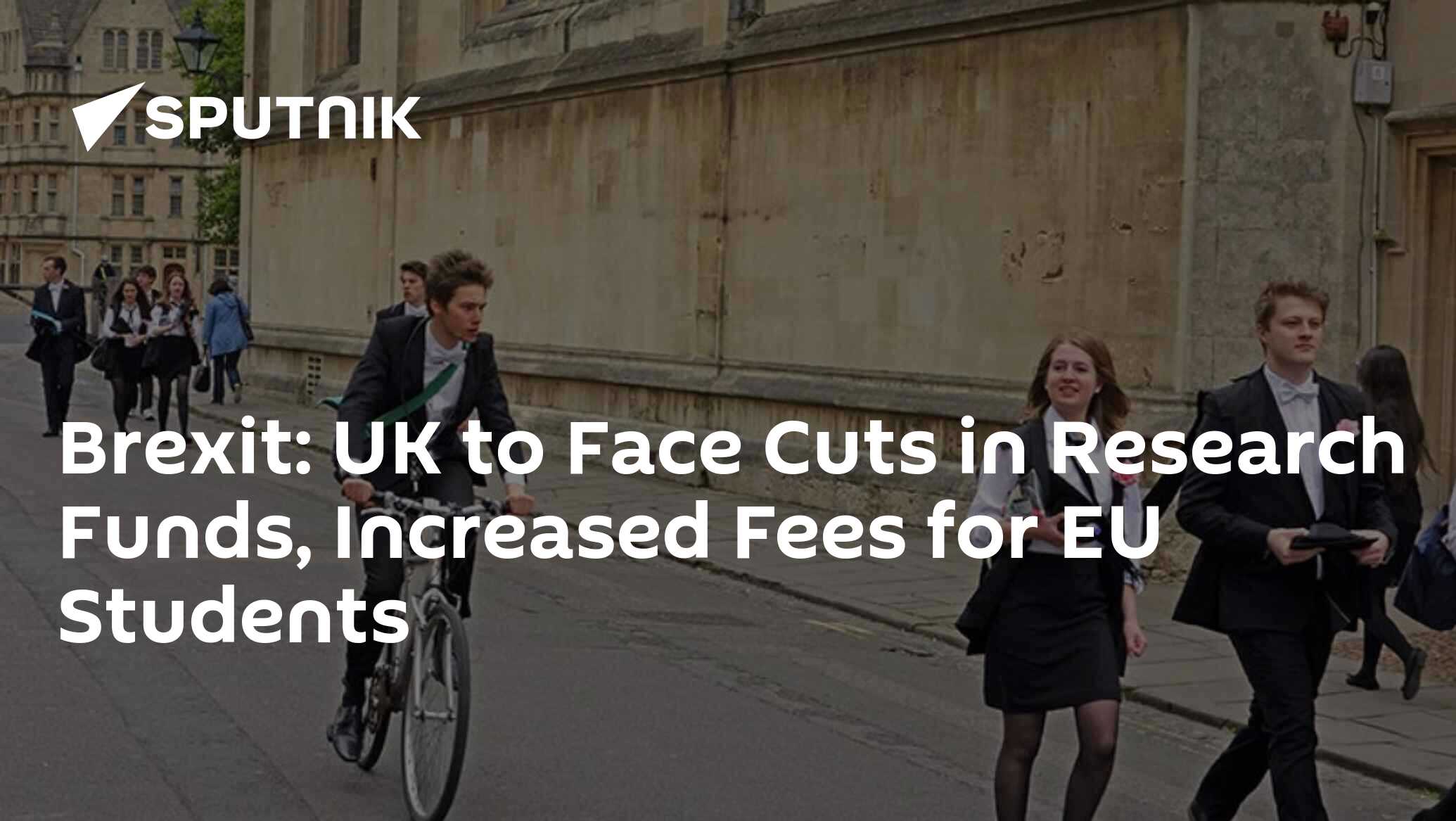 Brexit: UK to Face Cuts in Research Funds, Increased Fees for EU ...