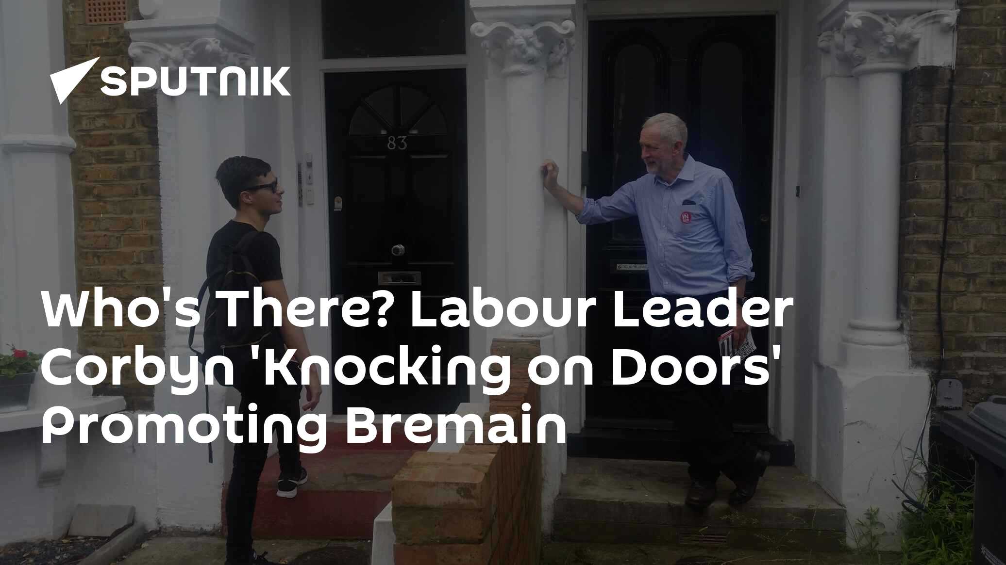 Who's There? Labour Leader Corbyn 'Knocking on Doors' Promoting Bremain ...