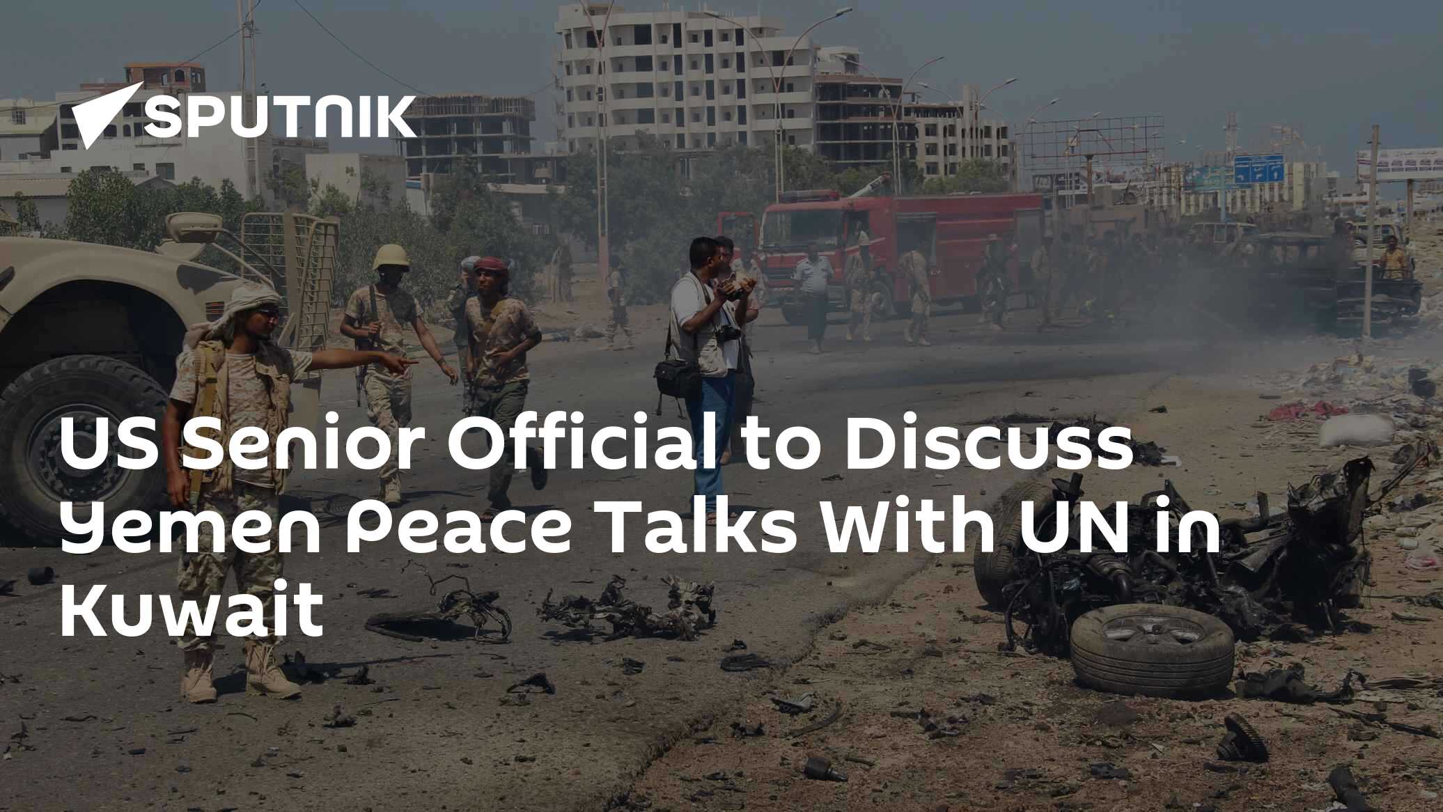 US Senior Official to Discuss Yemen Peace Talks With UN in Kuwait - 24. ...