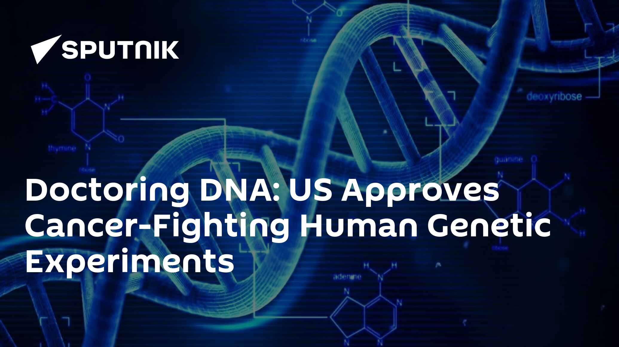 Doctoring DNA: US Approves Cancer-Fighting Human Genetic Experiments ...