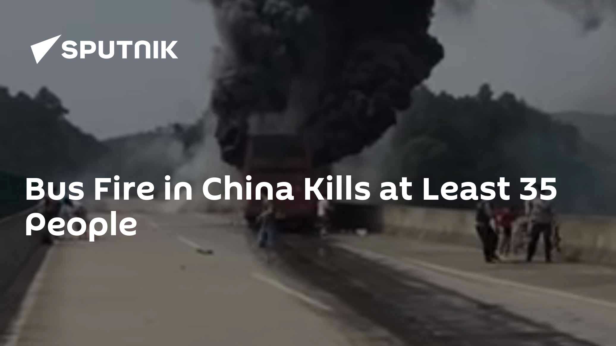 Bus Fire in China Kills at Least 35 People - 26.06.2016, Sputnik ...
