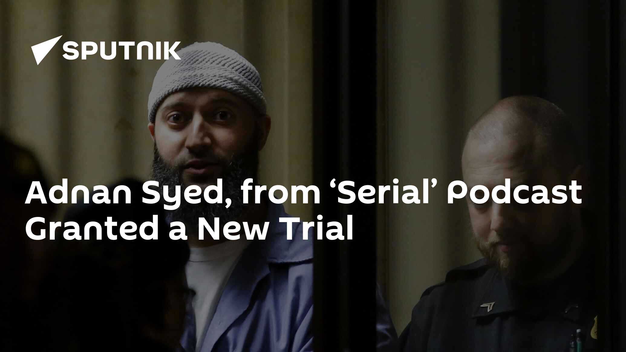 Adnan Syed, from ‘Serial’ Podcast Granted a New Trial - 01.07.2016 ...