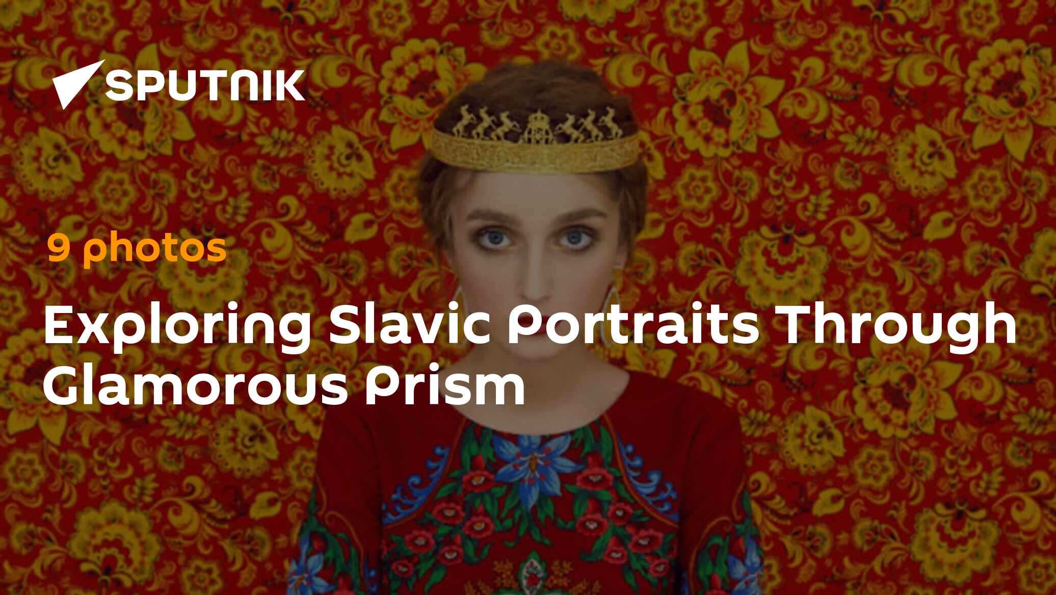 Exploring Slavic Portraits Through Glamorous Prism - 07.07.2016 ...