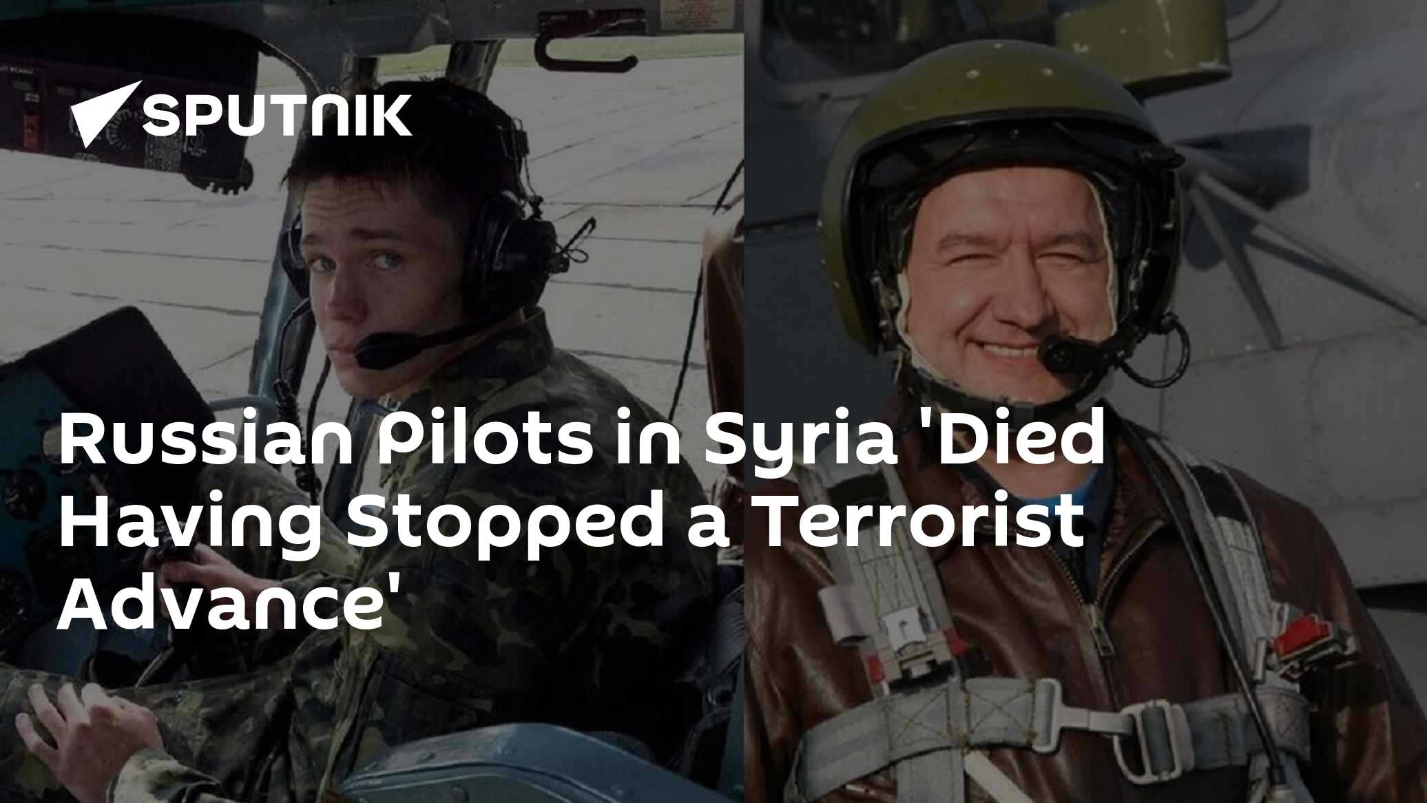 Russian Pilots in Syria 'Died Having Stopped a Terrorist Advance' - 11. ...