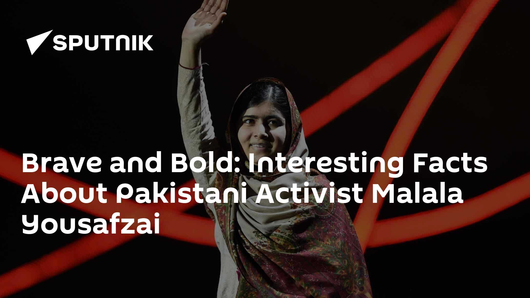 Brave and Bold: Interesting Facts About Pakistani Activist Malala ...