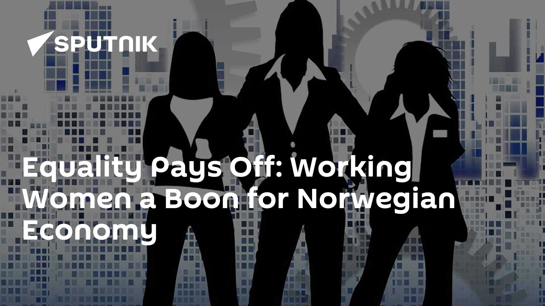 Equality Pays Off: Working Women a Boon for Norwegian Economy - 13.07. ...
