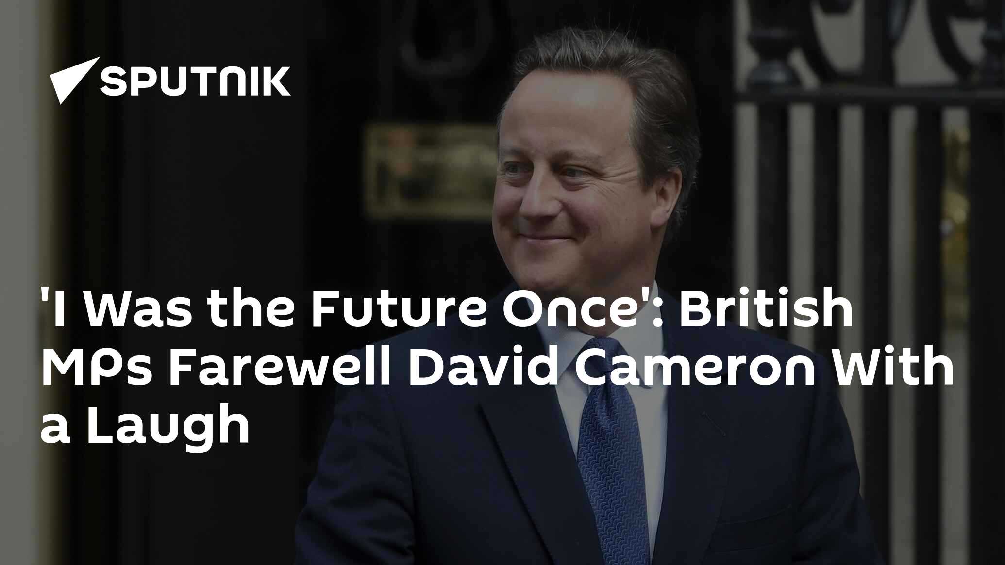 'I Was the Future Once': British MPs Farewell David Cameron With a ...