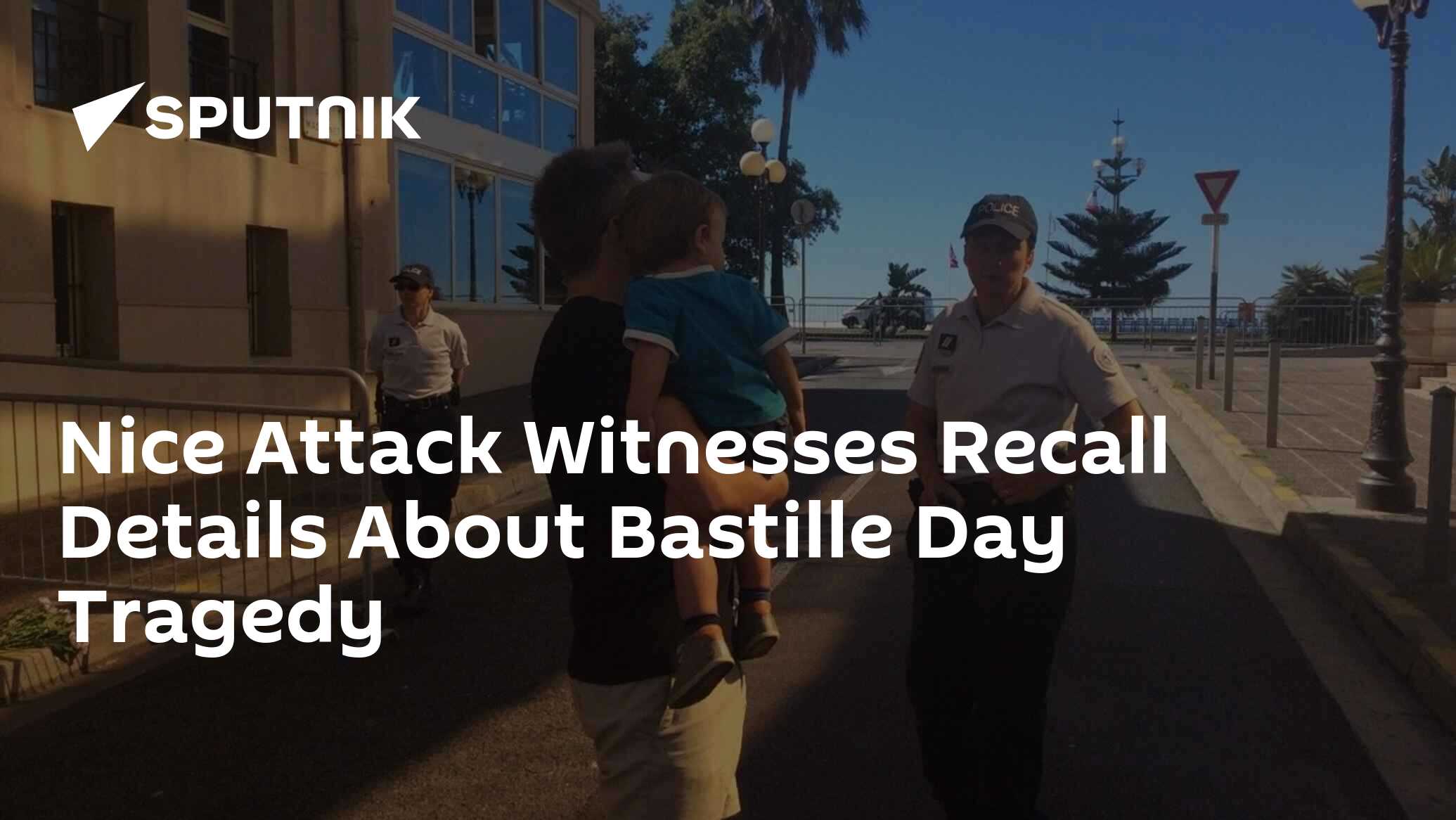 Nice Attack Witnesses Recall Details About Bastille Day Tragedy - 15.07 ...