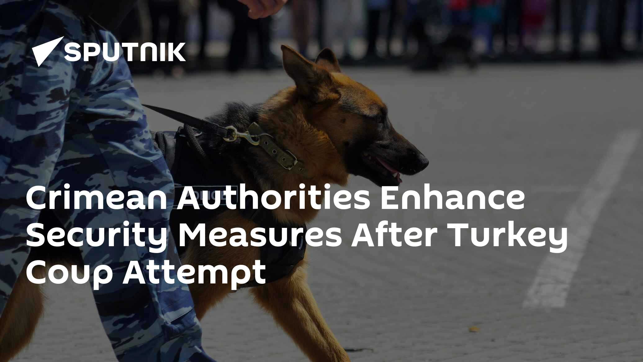 Crimean Authorities Enhance Security Measures After Turkey Coup Attempt ...