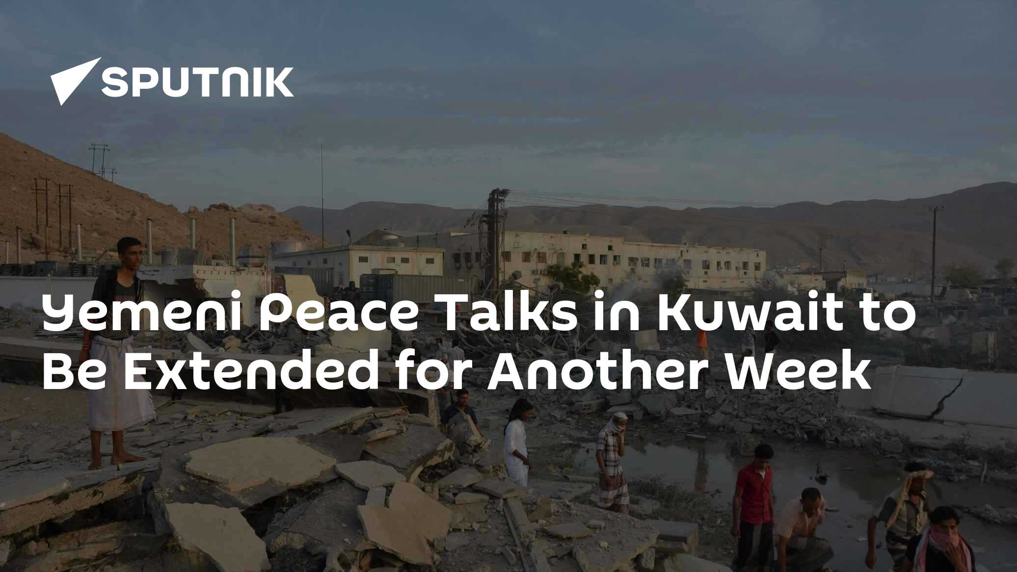 Yemeni Peace Talks in Kuwait to Be Extended for Another Week - 26.07. ...