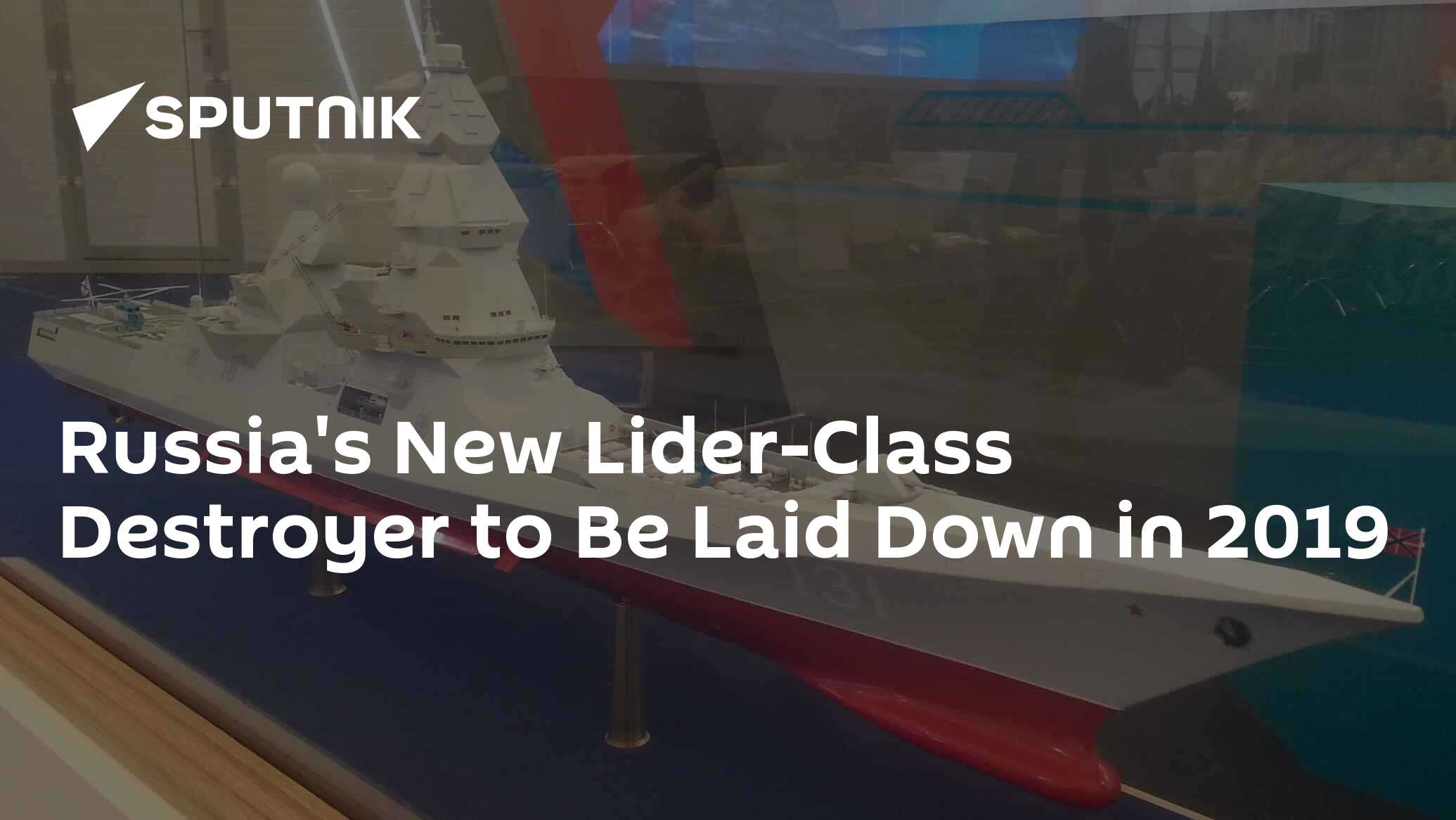 Russia's New Lider-Class Destroyer to Be Laid Down in 2019 - 28.07.2016 ...