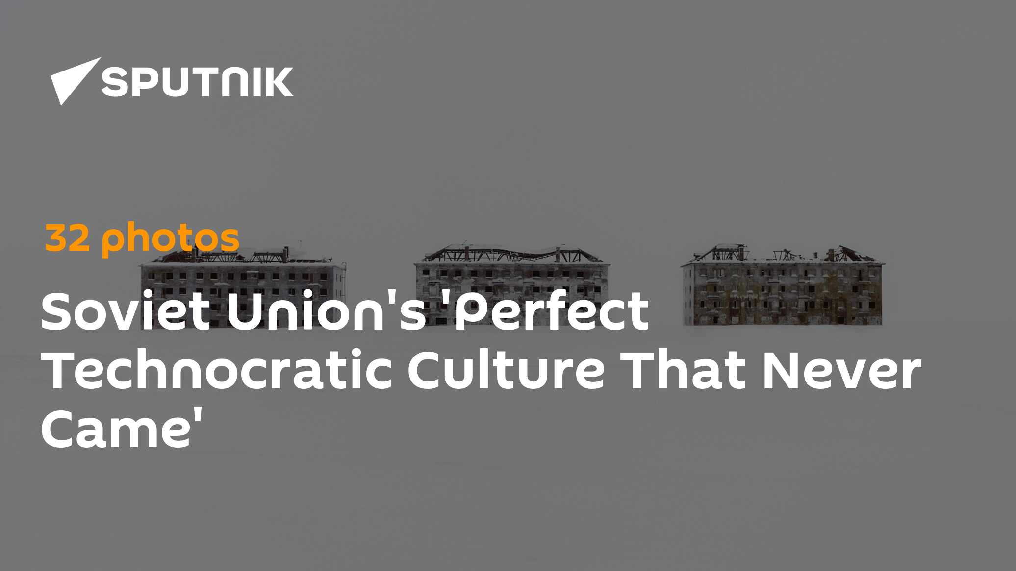 Soviet Union's 'Perfect Technocratic Culture That Never Came' - 03.08. ...