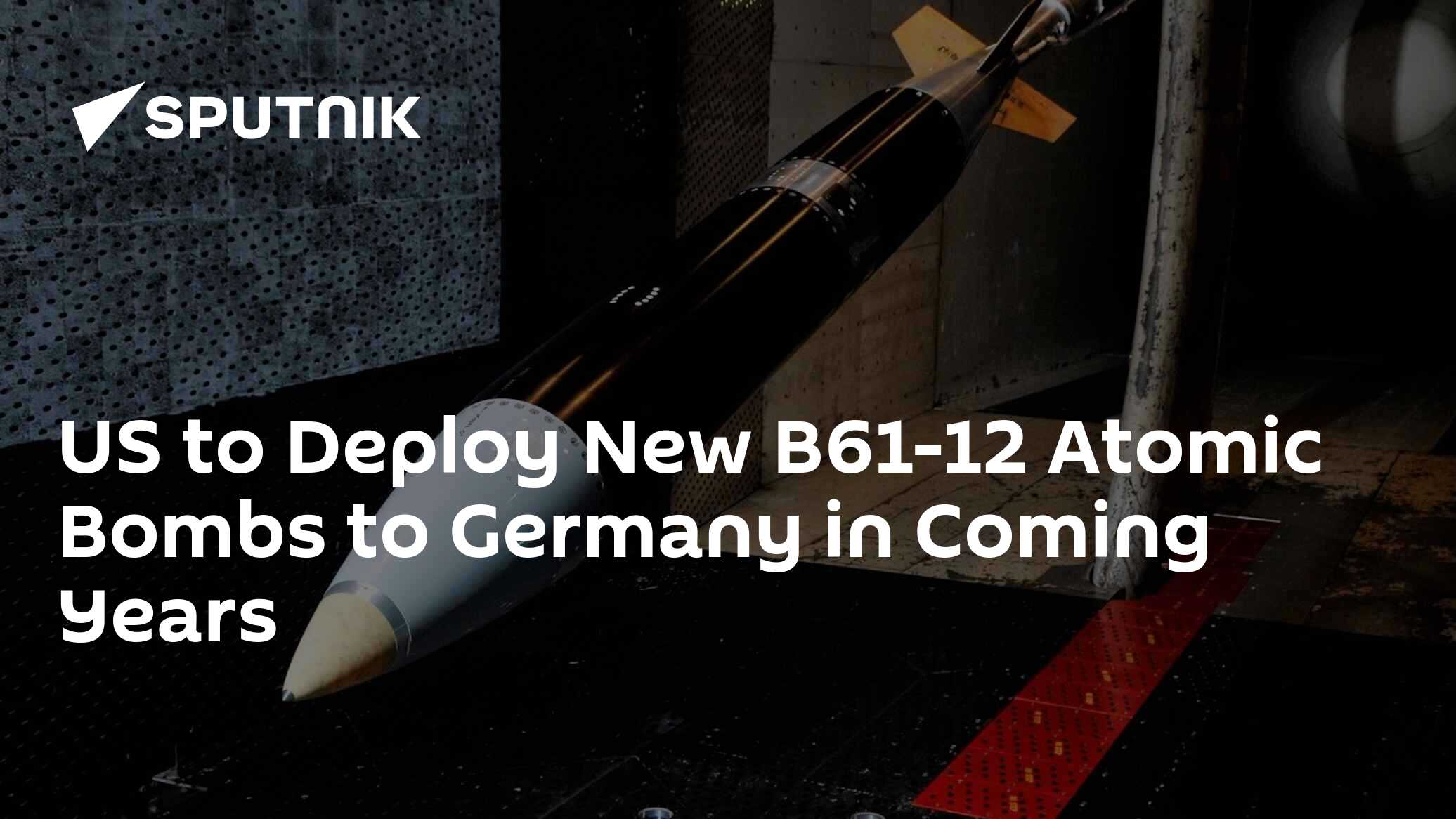 US to Deploy New B61-12 Atomic Bombs to Germany in Coming Years - 12.08 ...