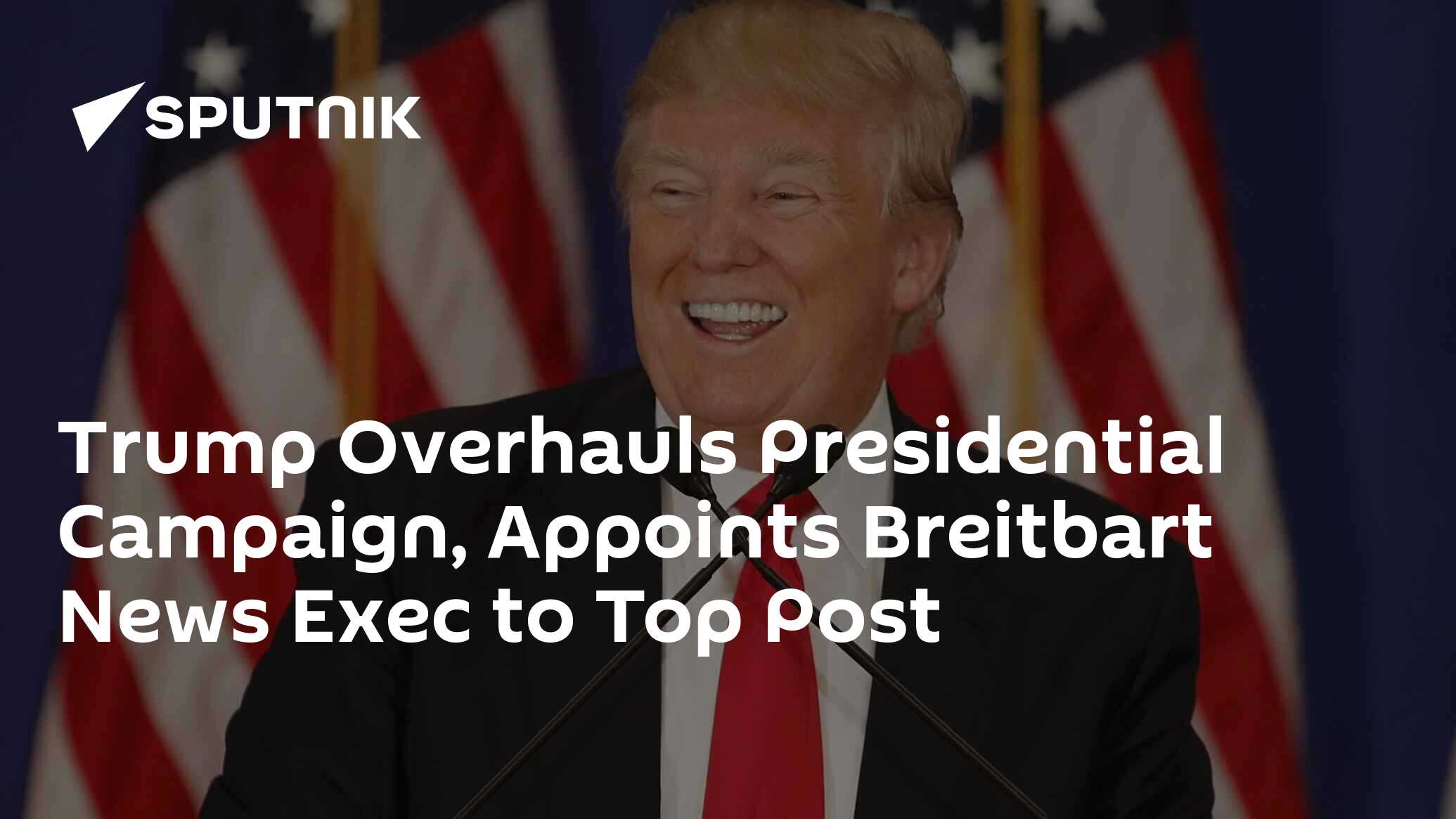 Trump Overhauls Presidential Campaign, Appoints Breitbart News Exec to ...