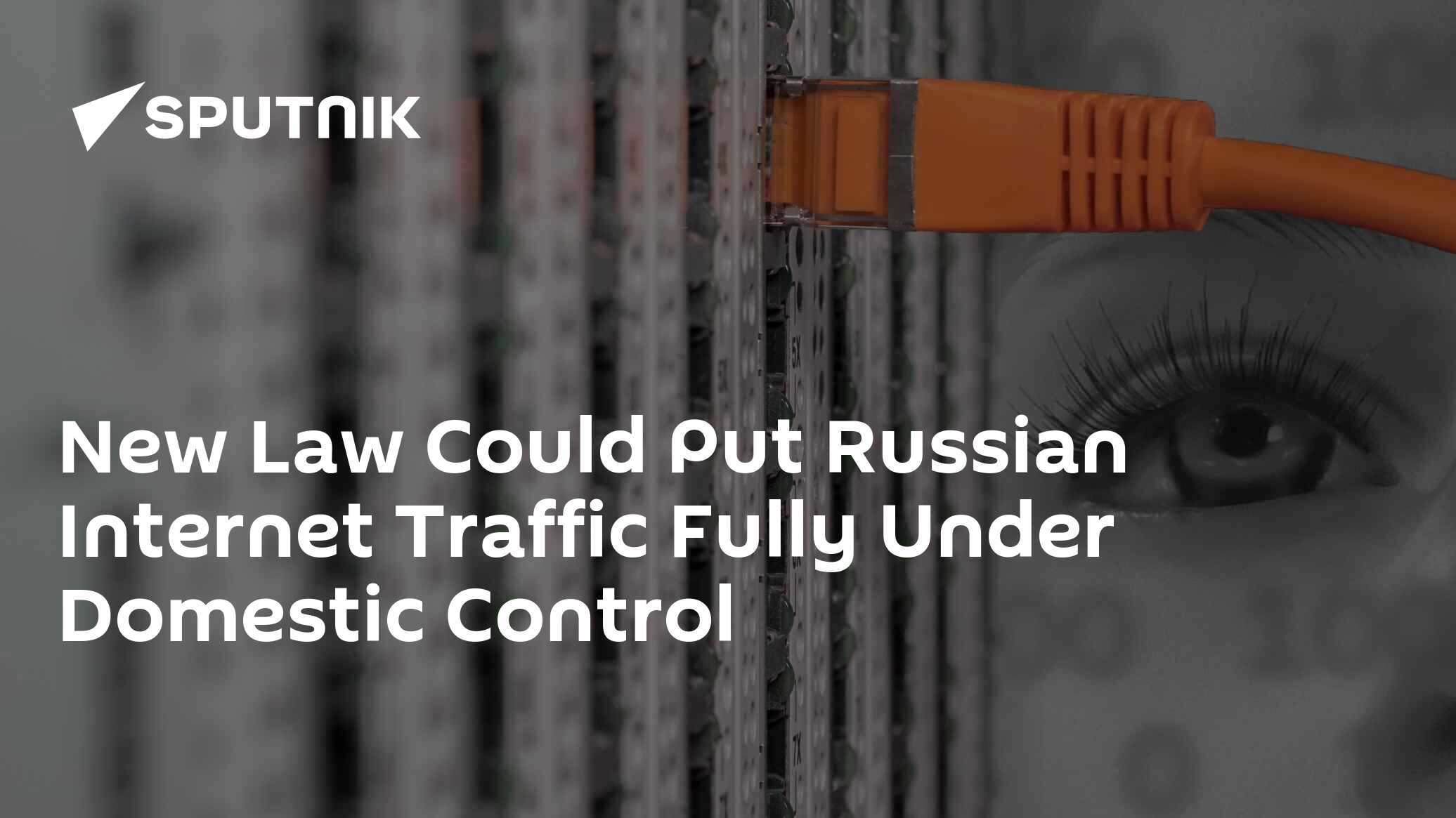 New Law Could Put Russian Internet Traffic Fully Under Domestic Control ...